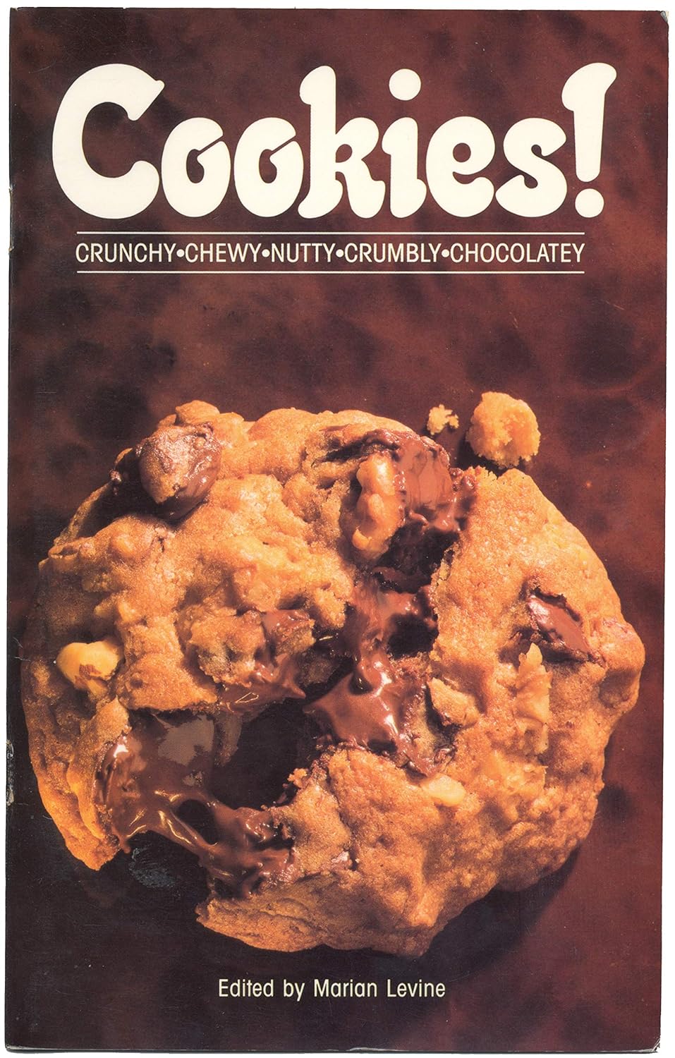 Cookies! Crunchy, Chewy, Nutty, Crumbly, Chocolatey: Marian Levine ...