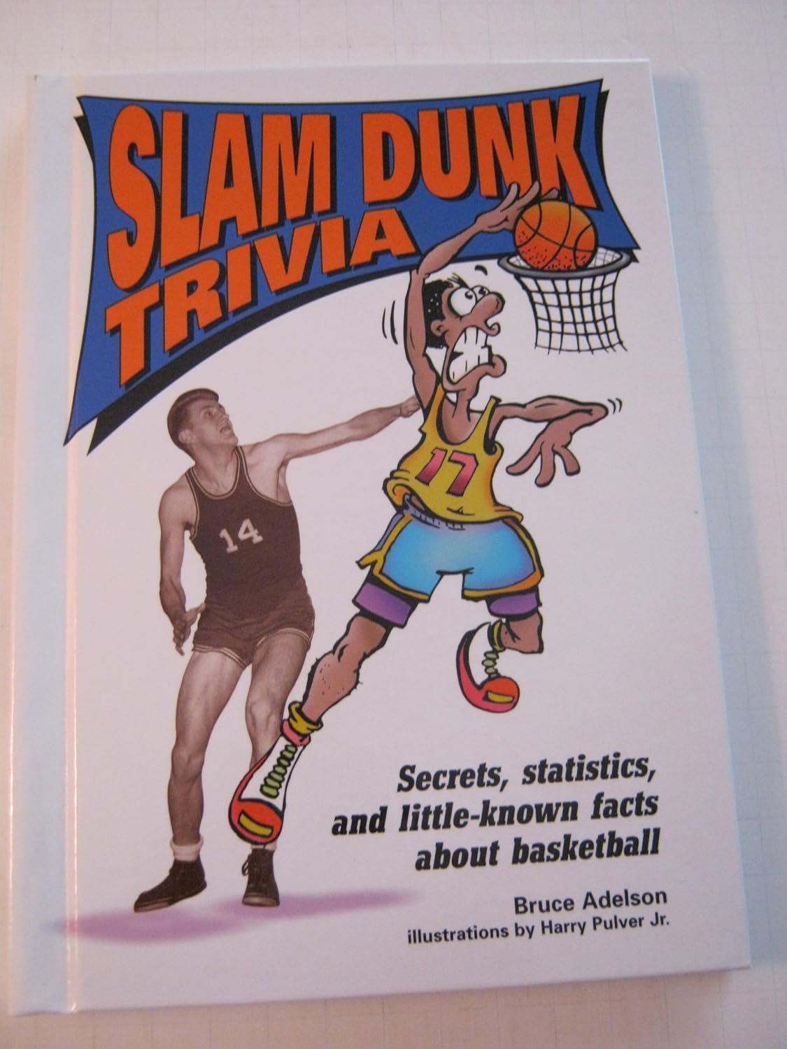 Slam Dunk Trivia: Secrets, Statistics, and Little-Known Facts About ...