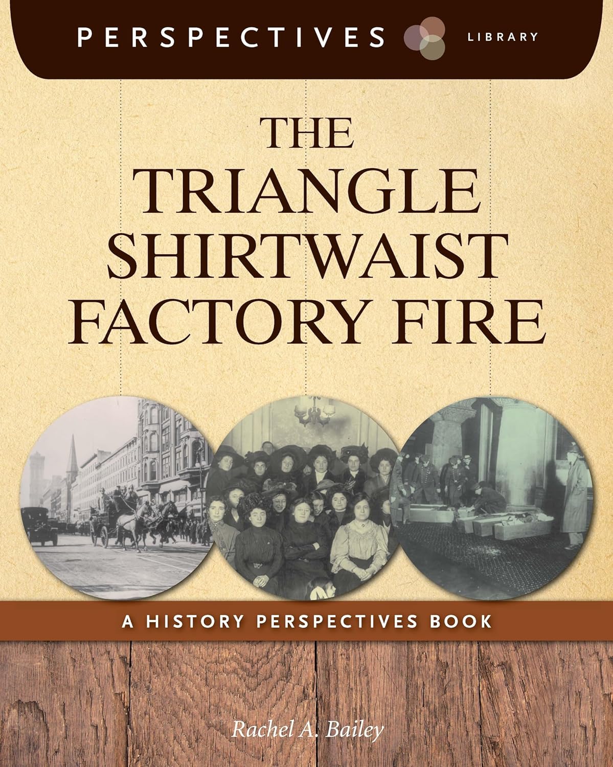 The Triangle Shirtwaist Factory Fire: A History Perspectives Book : Buy ...