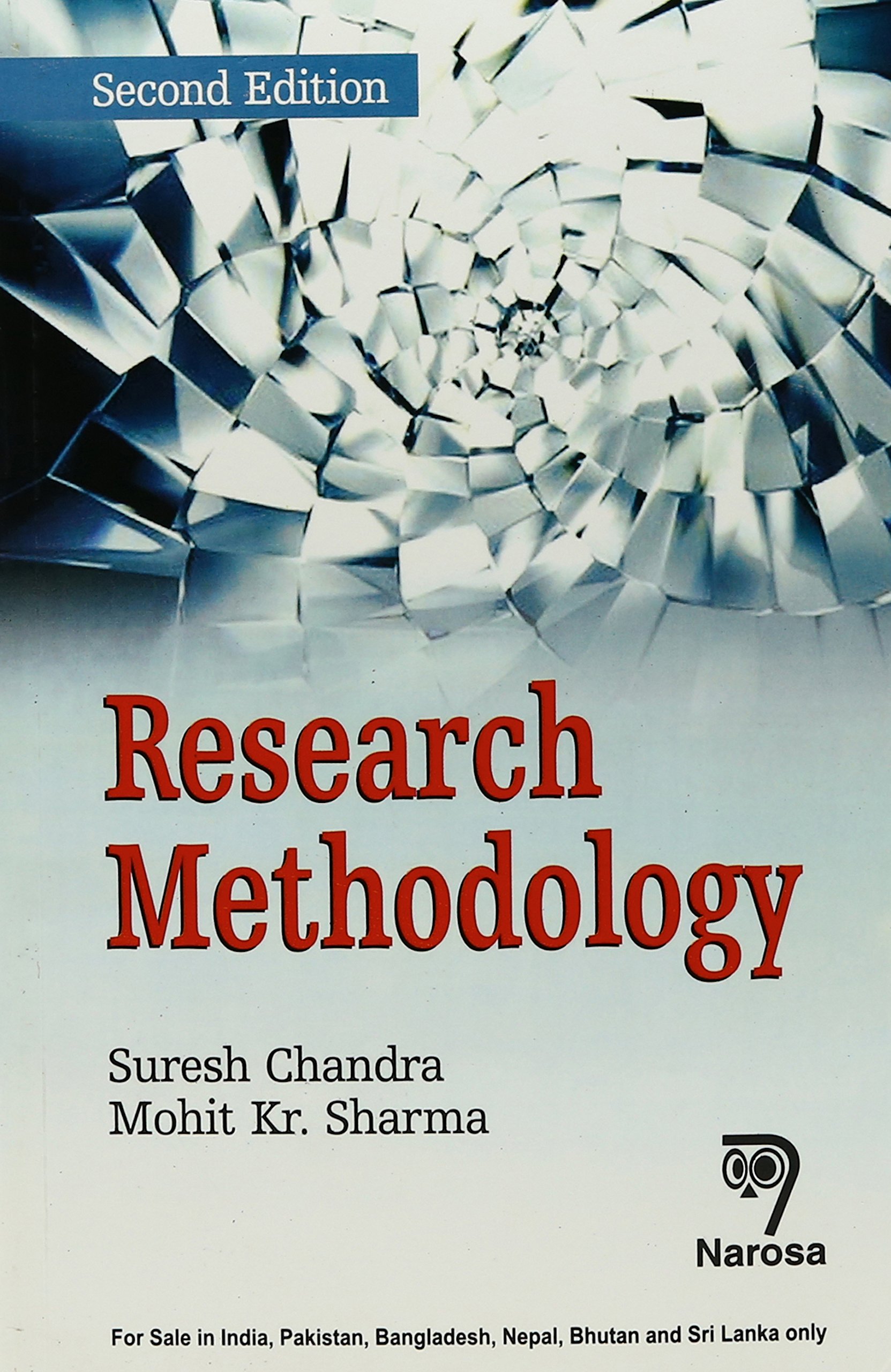 RESEARCH METHODOLOGY 2/E (PB)....Chandra S, Sharma M K : Chandra S ...