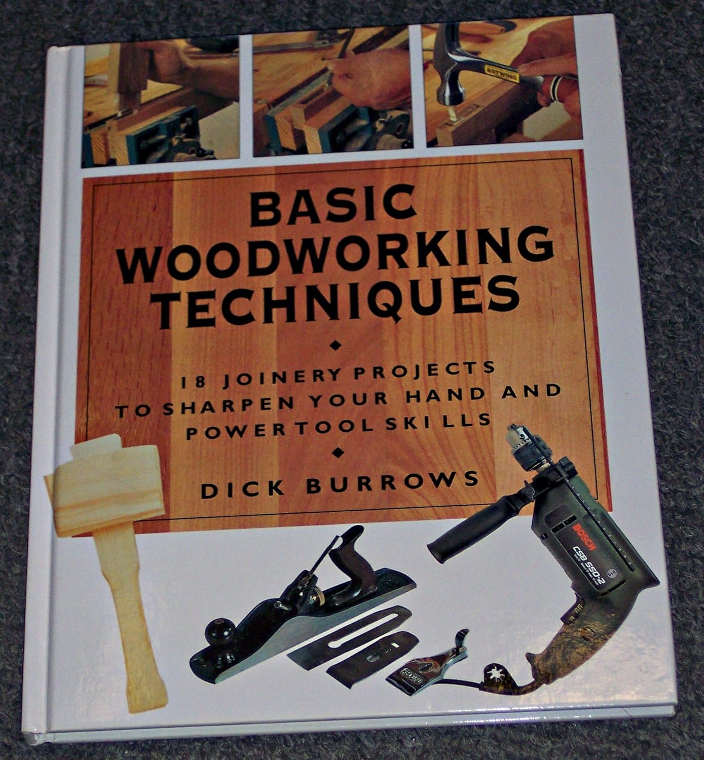 Basic Woodworking Techniques: 18 Joinery Projects to Sharpen Your Hand and Power Tool Skills ...