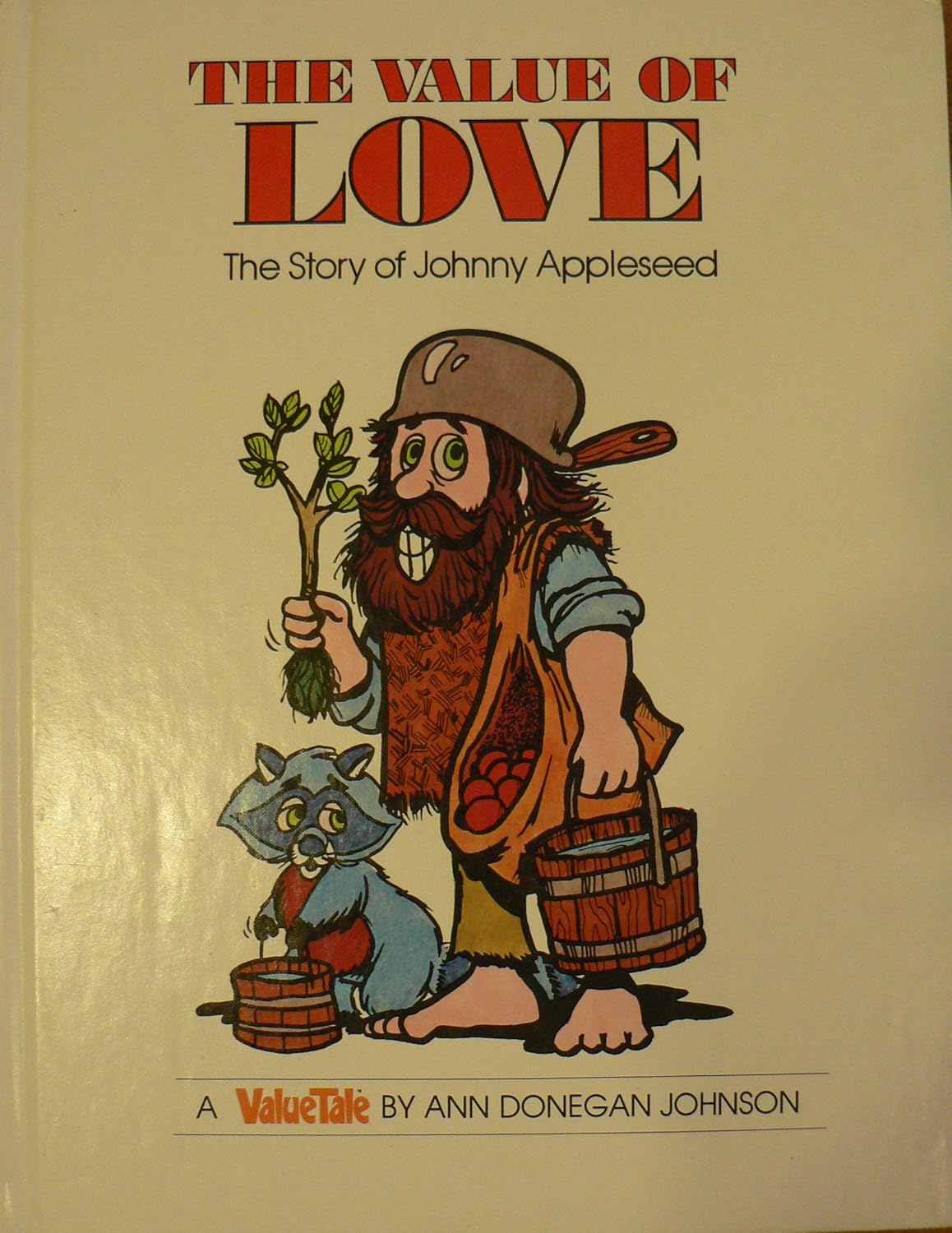 The Value of Love: The Story of Johnny Appleseed (Valuetales Series ...