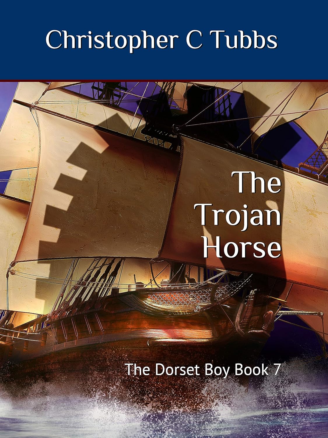 The Trojan horse: The Dorset Boy - Book 7 eBook : Tubbs, Christopher C ...