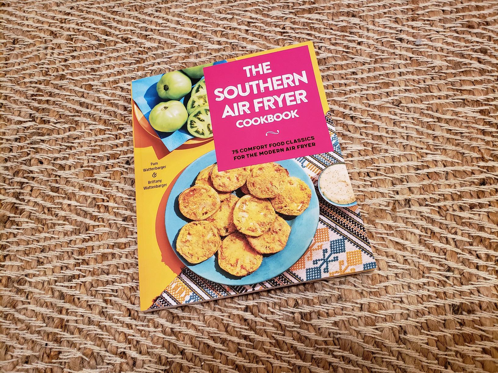 The Southern Air Fryer Cookbook: 75 Comfort Food Classics for the ...