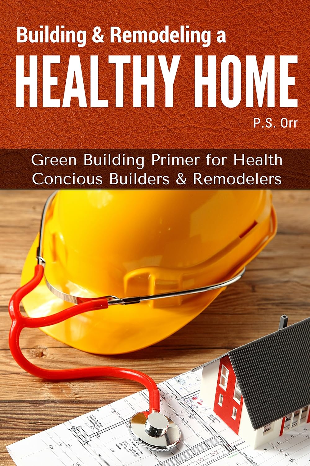 Amazon.com: Building & Remodeling a Healthy Home: Green Building Primer ...