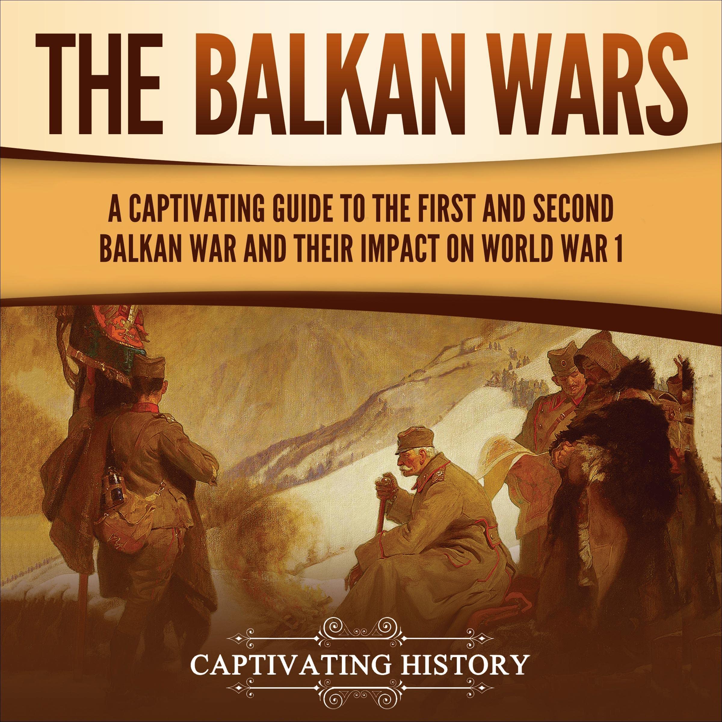 Buy The Balkan Wars: A Captivating Guide to the First and Second Balkan ...