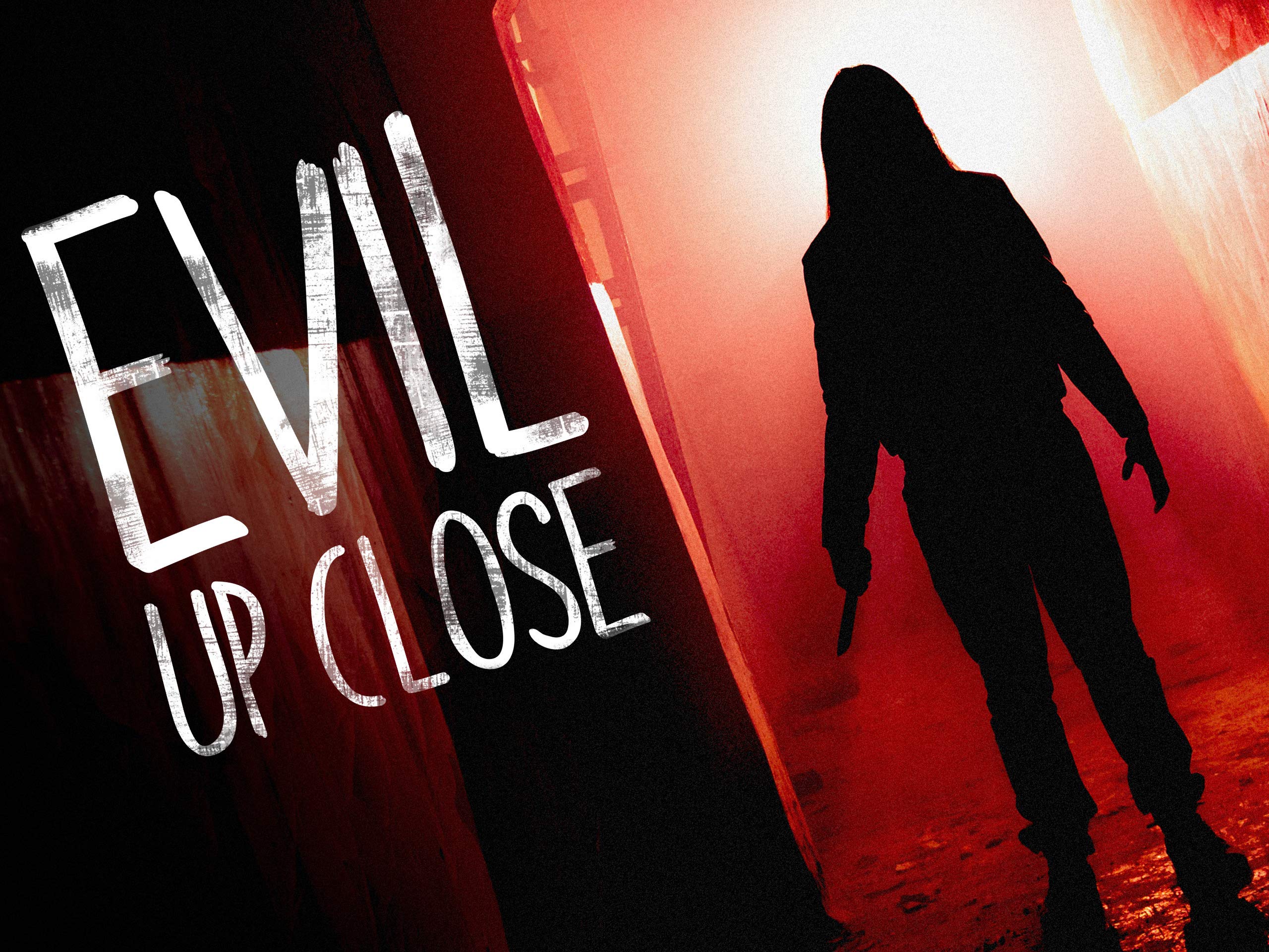 Watch Evil Up Close, Season 1 | Prime Video