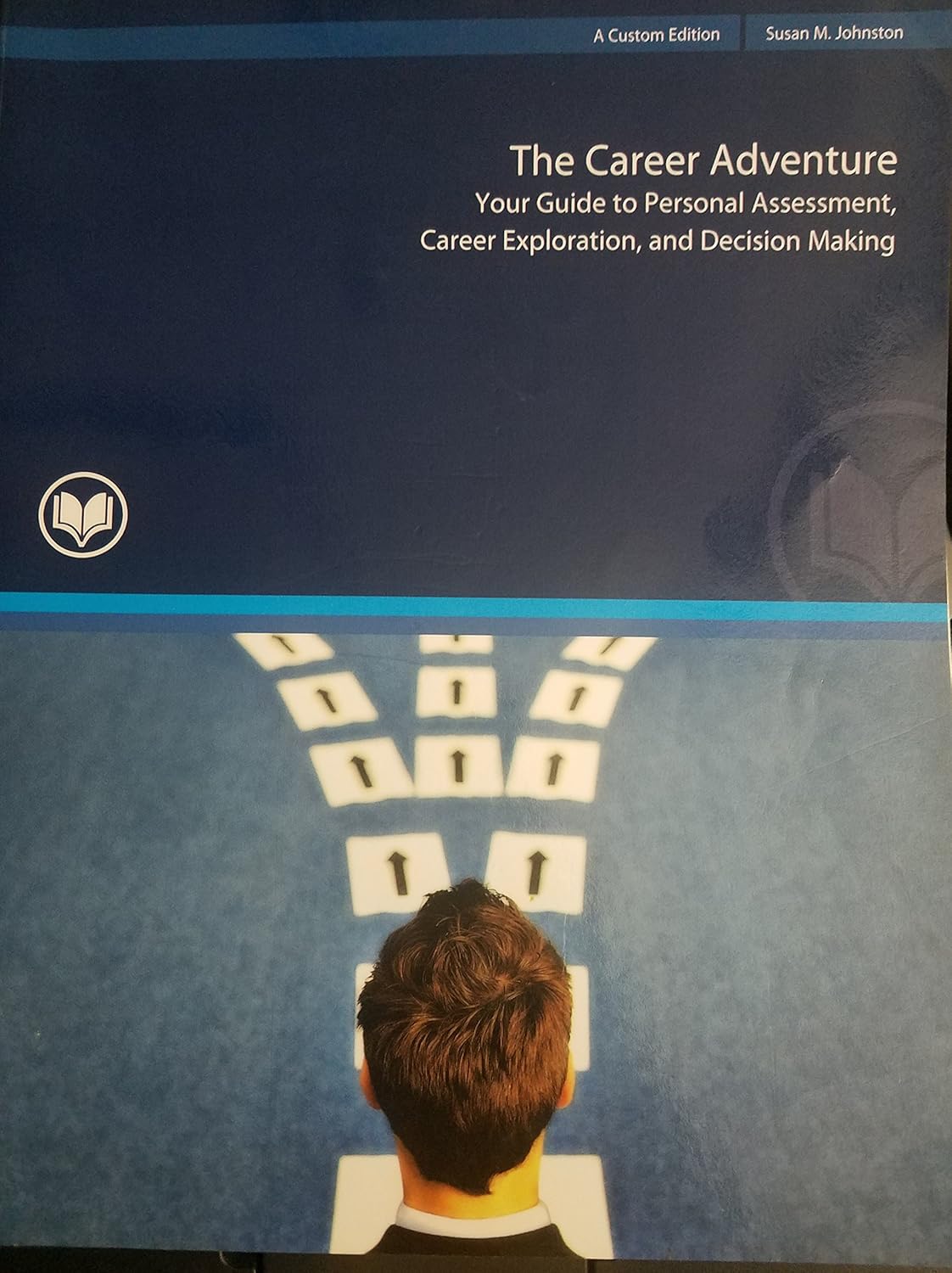 The Career Adventure: Your Guide to Personal Assessment, Career ...