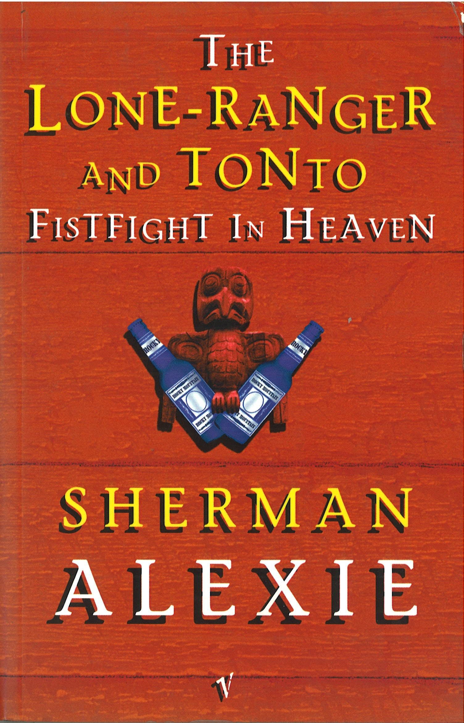 Lone Ranger and Tonto Fistfight in Heaven: Sherman Alexie ...