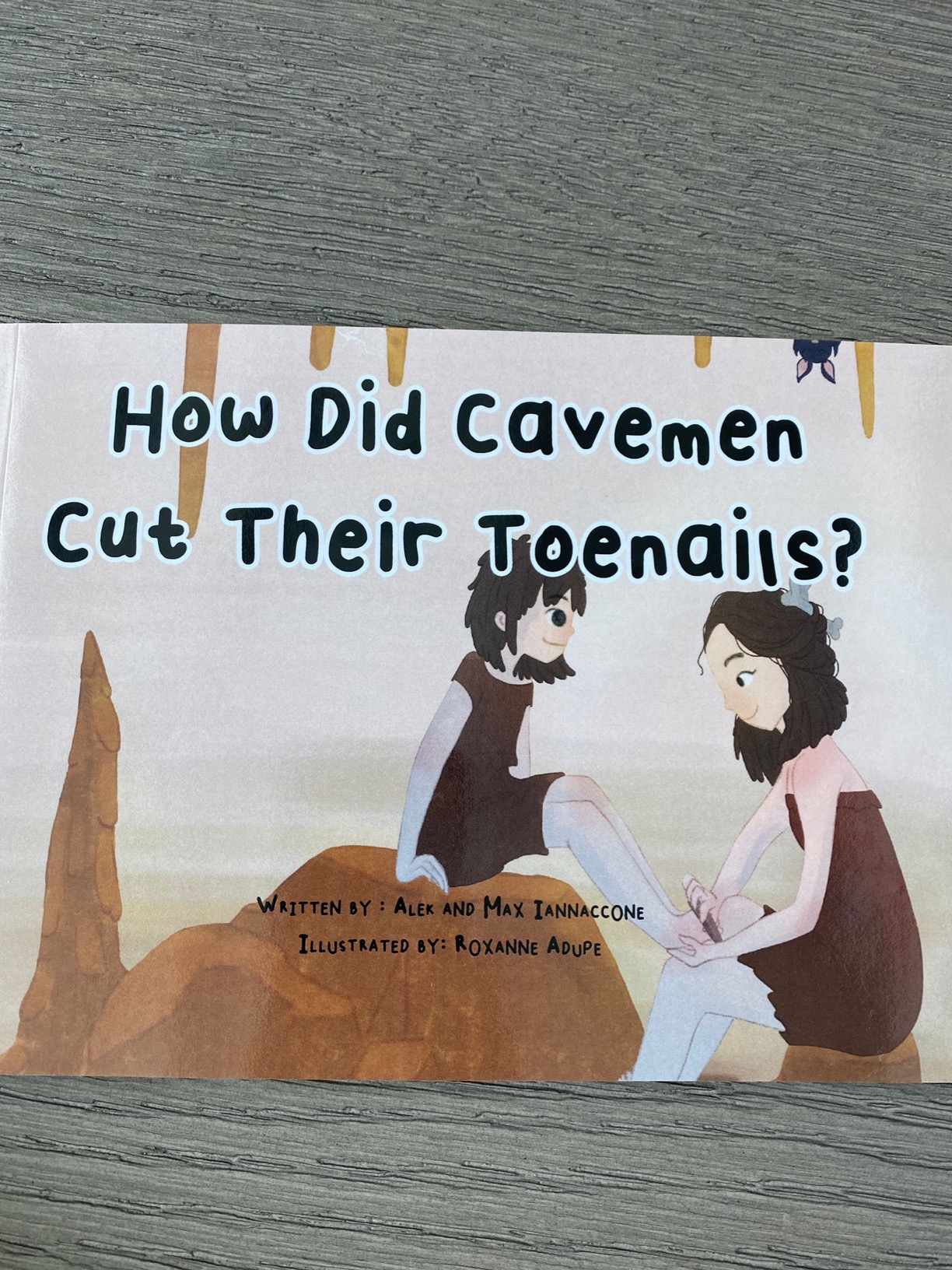 How Did Cavemen Cut Their Toenails?: Iannaccone, Alek and Max, Adupe ...
