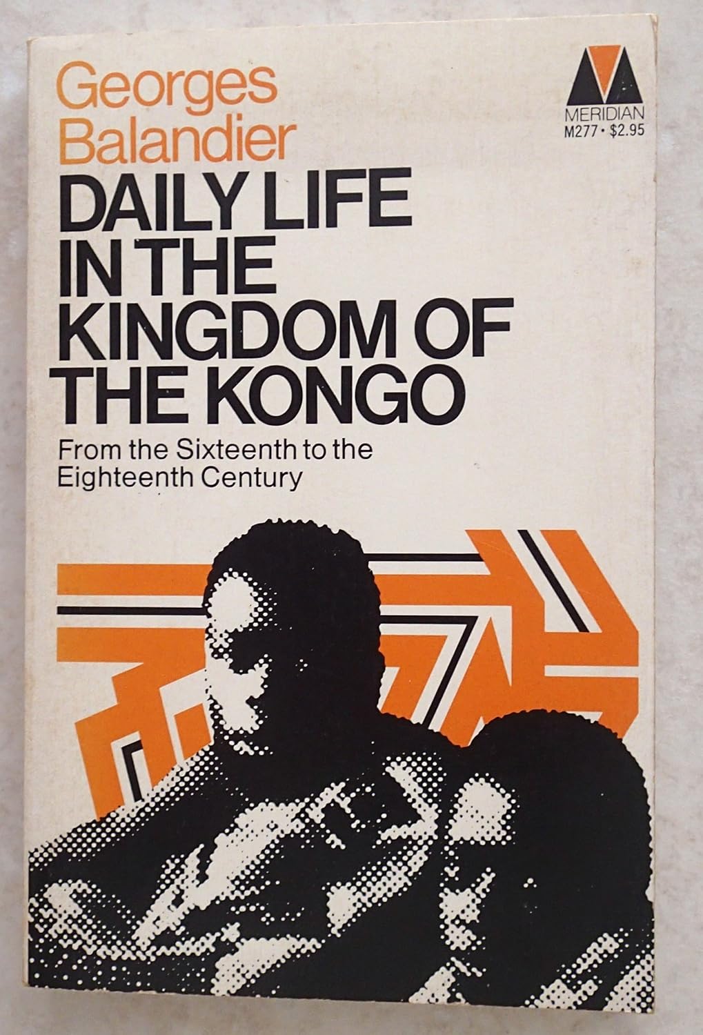 Daily Life in the Kingdom of the Kongo: From the Sixteenth to the ...