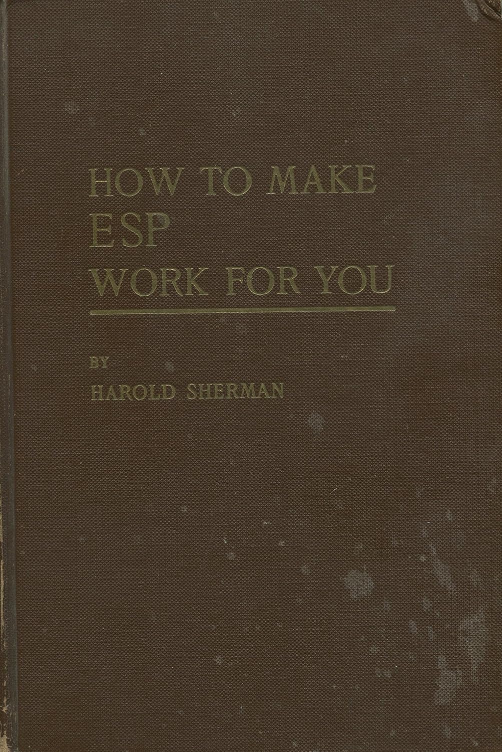 How to Make ESP Work for You: Sherman, Harold: Amazon.com: Books