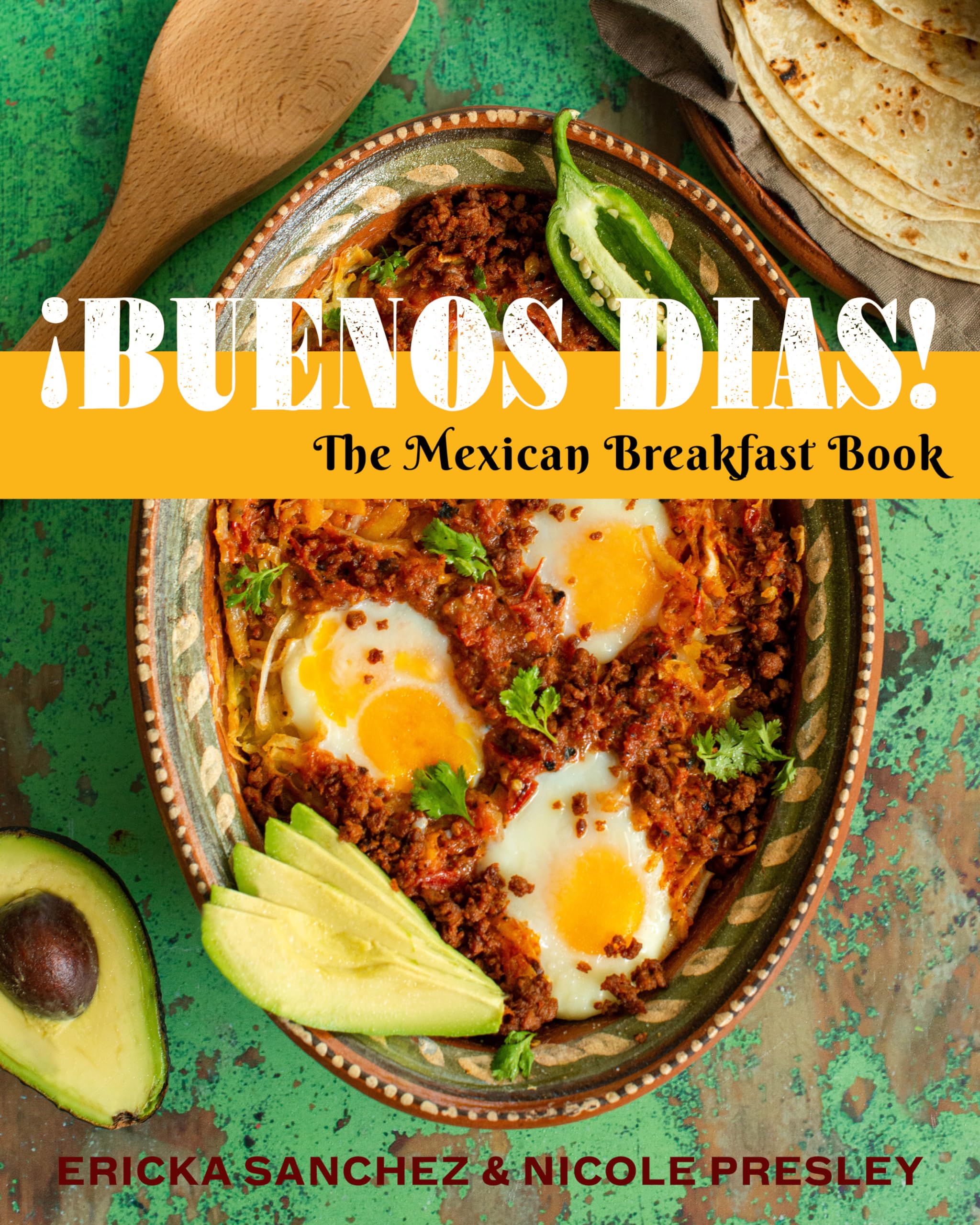 ¡Buenos Días!: The Mexican Breakfast Book: Sanchez, Ericka ...