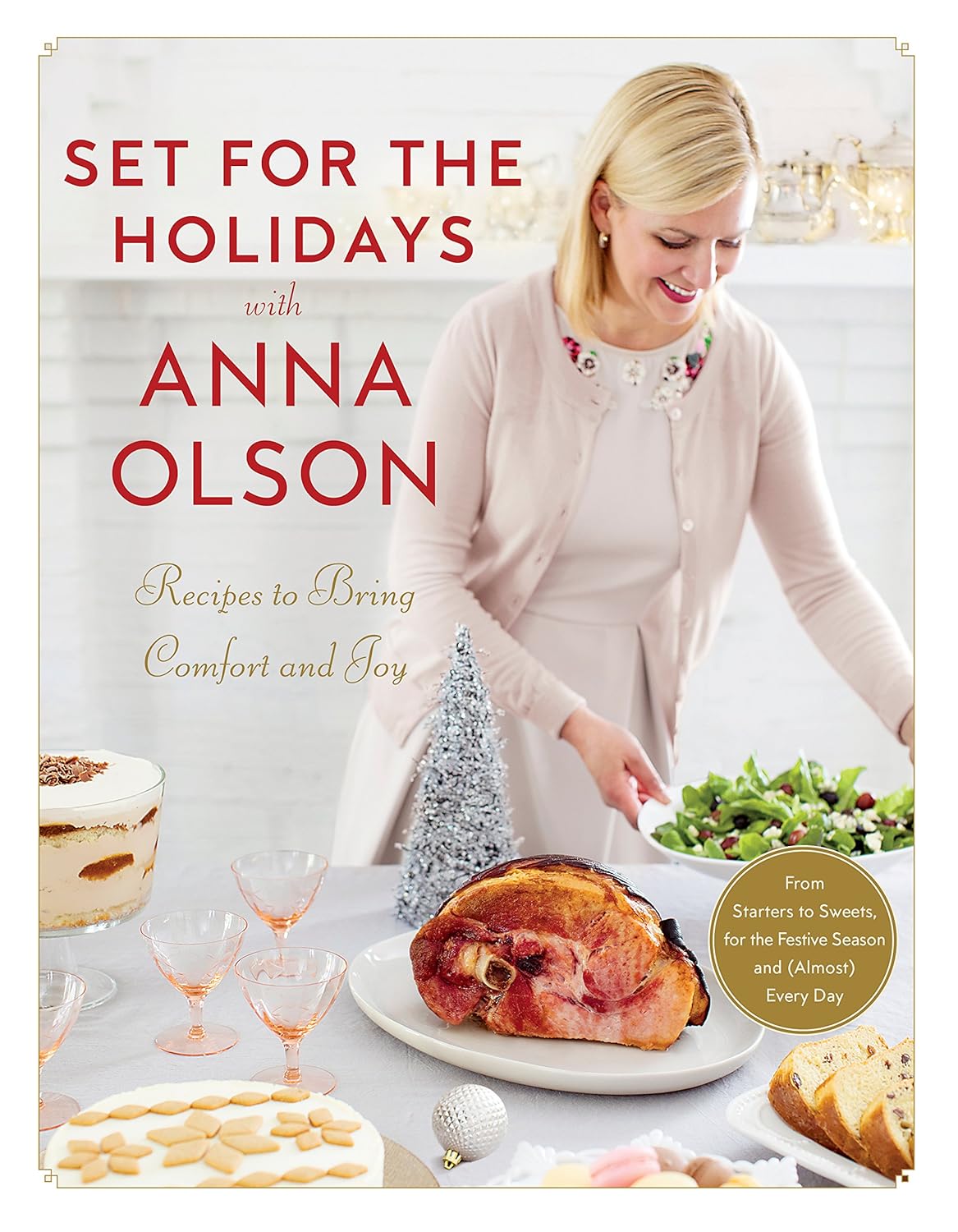 Set for the Holidays with Anna Olson: Recipes to Bring Comfort and Joy ...
