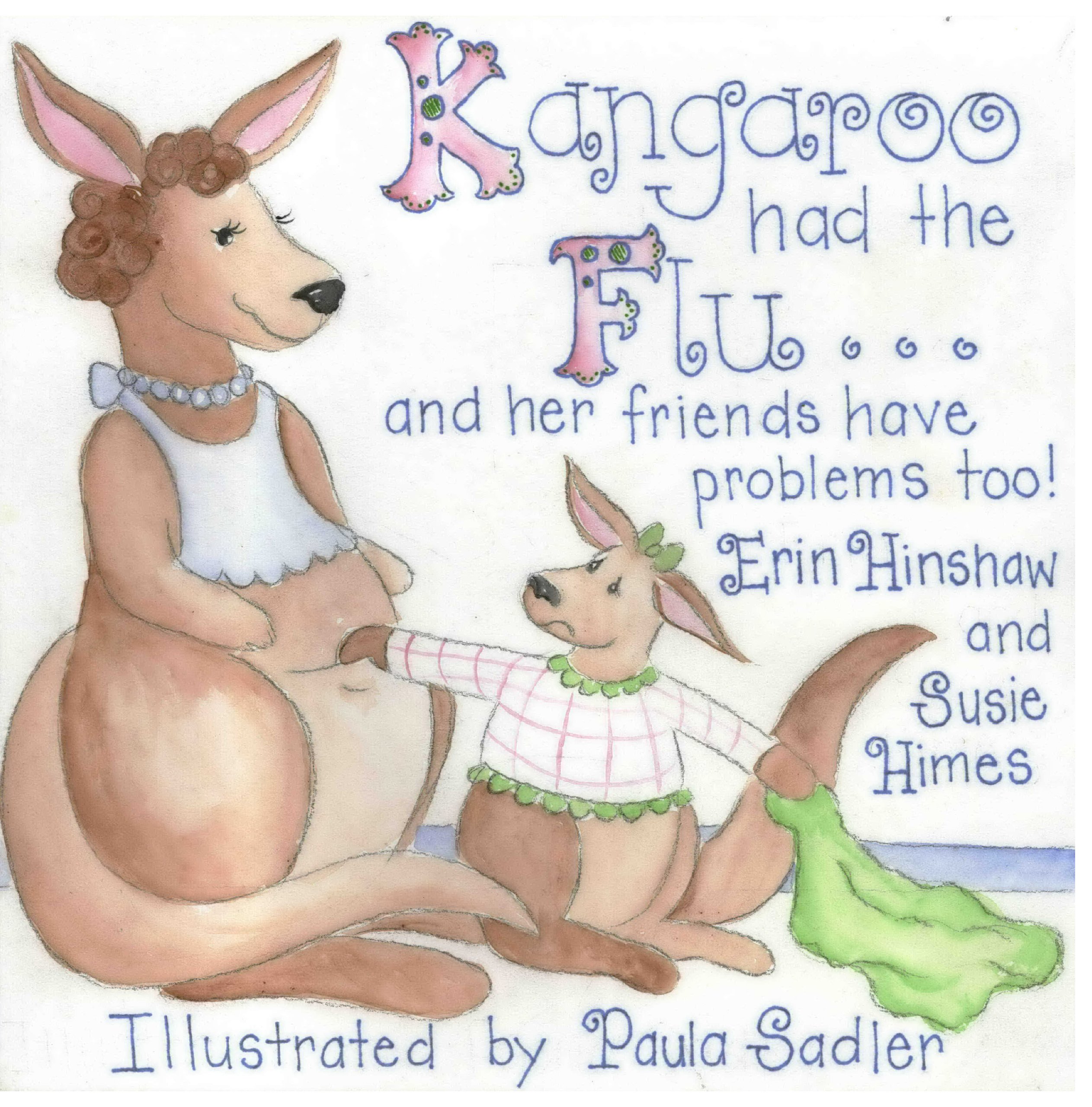 Kangaroo Had the Flu...and her friends have problems too!: Erin Hinshaw ...