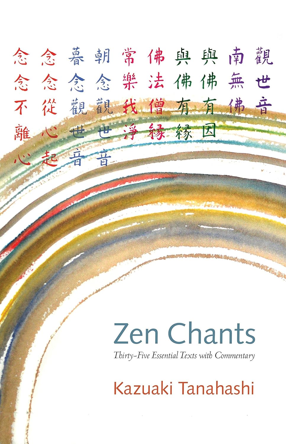 Zen Chants: Thirty-Five Essential Texts with Commentary: Tanahashi ...