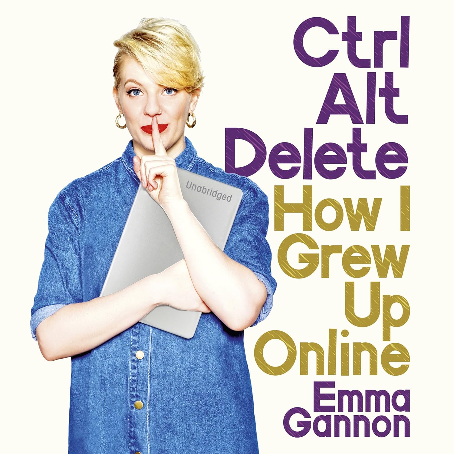 Ctrl Alt Delete: How I Grew Up Online (Audio Download): Emma Gannon ...