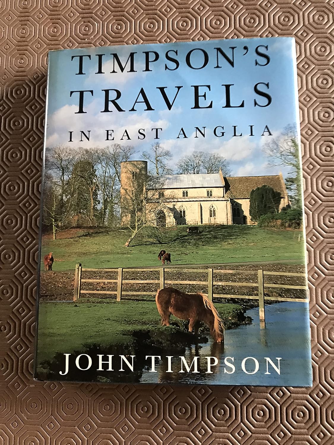 Timpson's Travels in East Anglia: John Timpson: 9780434780846: Amazon ...