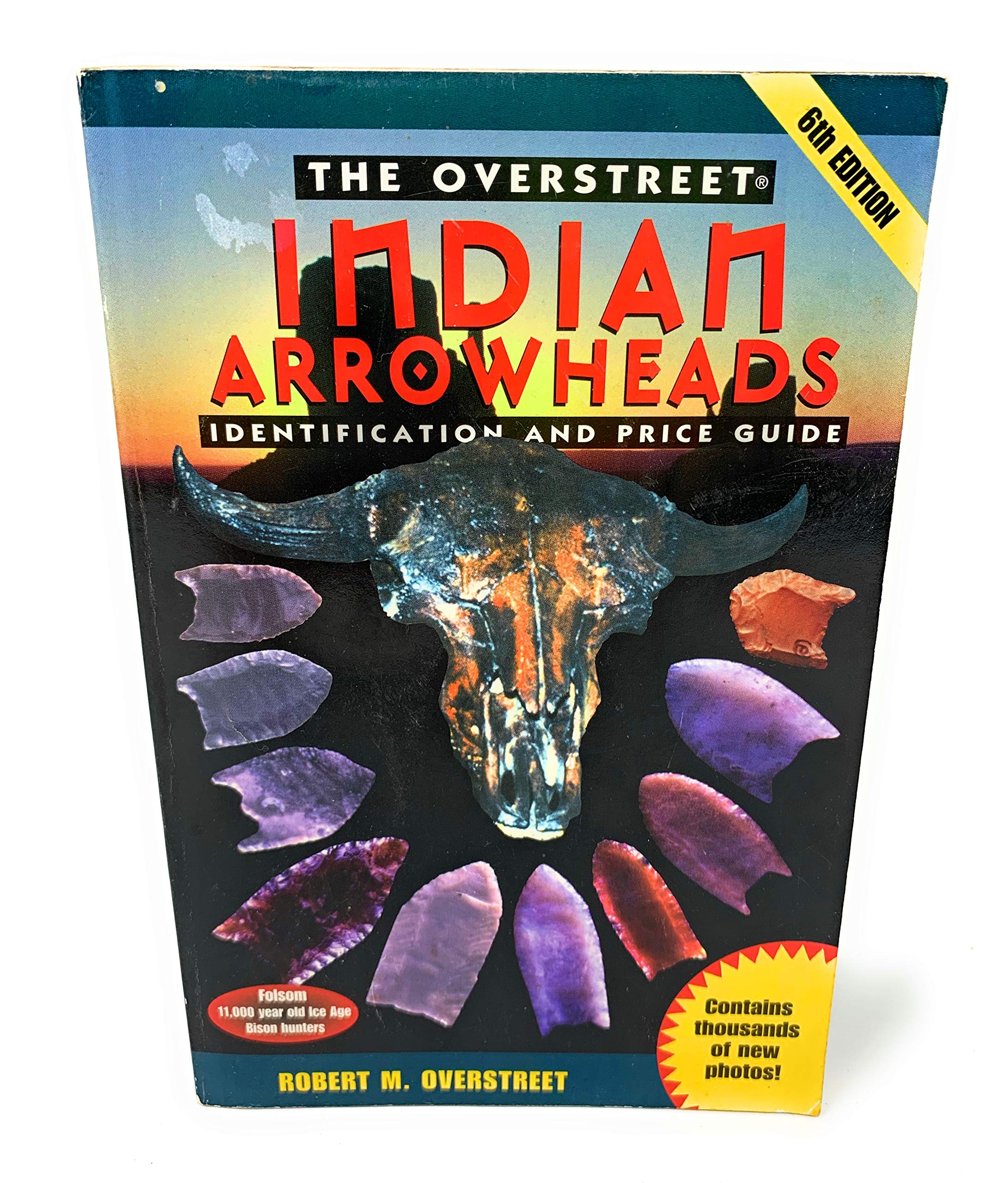 The Overstreet Indian Arrowheads Identification And Price Guide, 6th ...