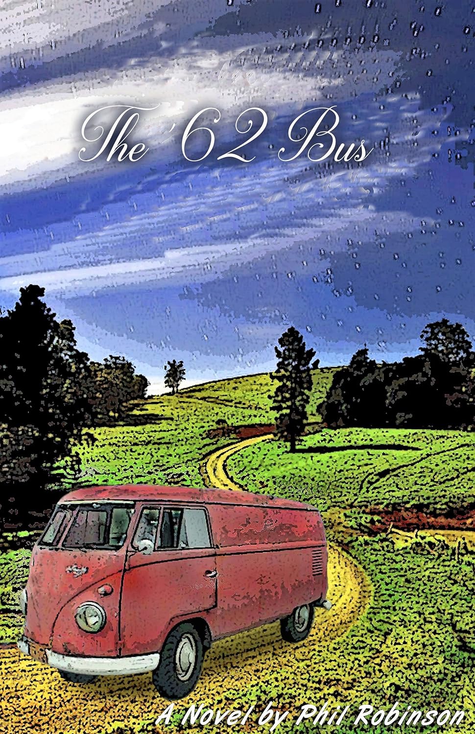 My '62 Bus: A VW tale by Phil Robinson - Kindle edition by Robinson ...