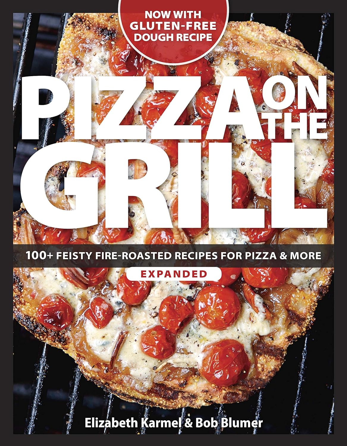 Pizza on the Grill: 100+ Feisty Fire-Roasted Recipes for Pizza & More ...
