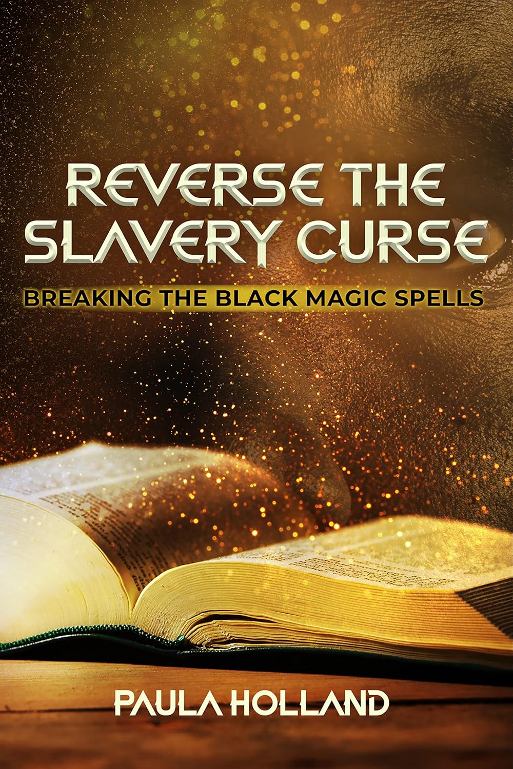 Amazon.com: Reverse the Slavery Curse: Breaking the Black Magic Spells ...