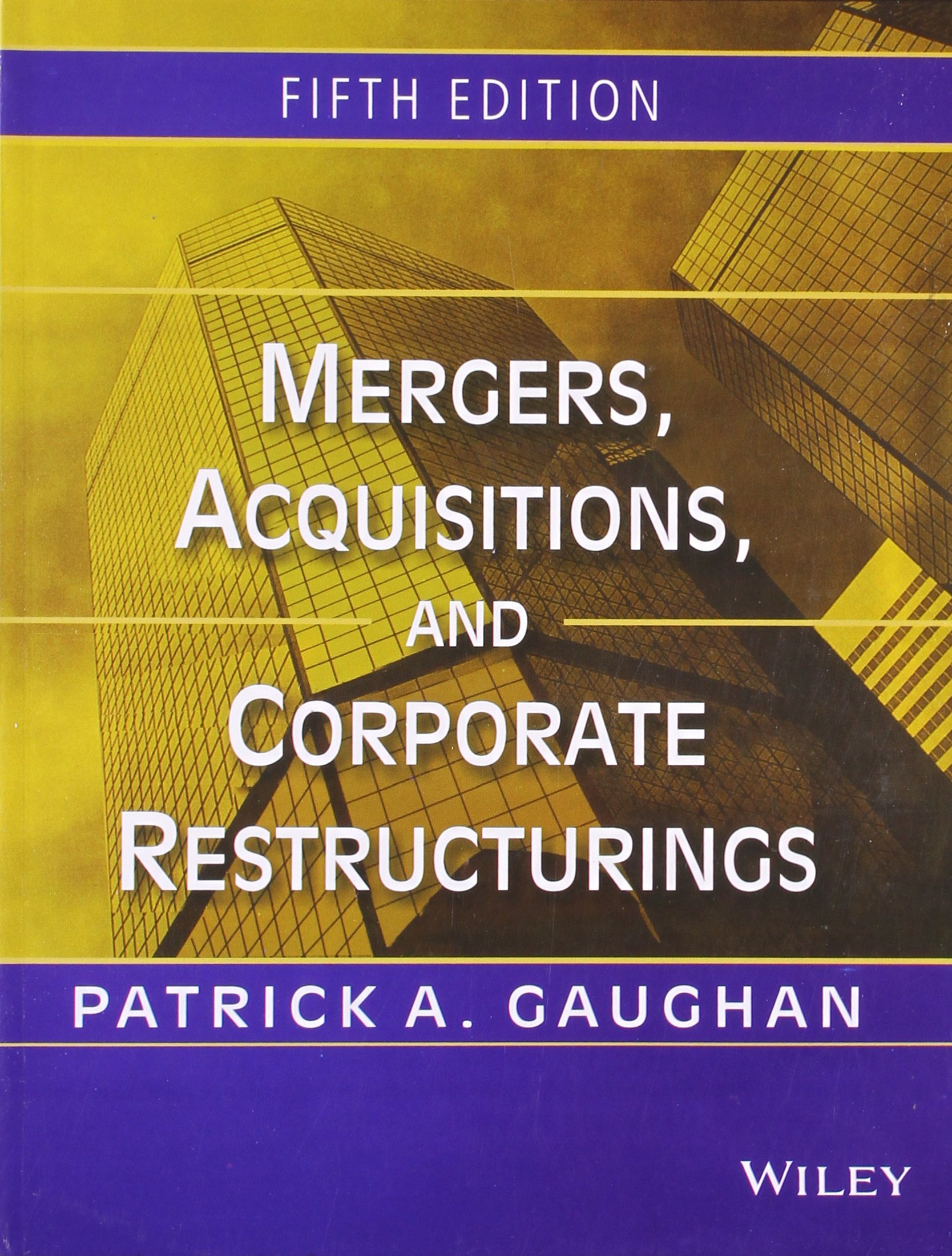 Mergers, Acquisitions, and Corporate Restructurings: Gaughan P.A ...