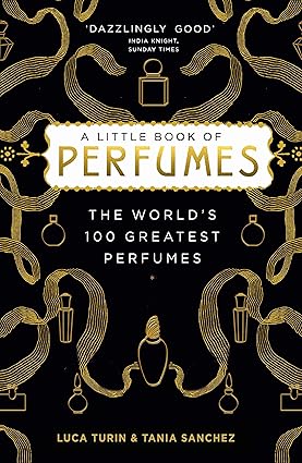 The Little Book of Perfumes: The 100 classics by Turin, Luca