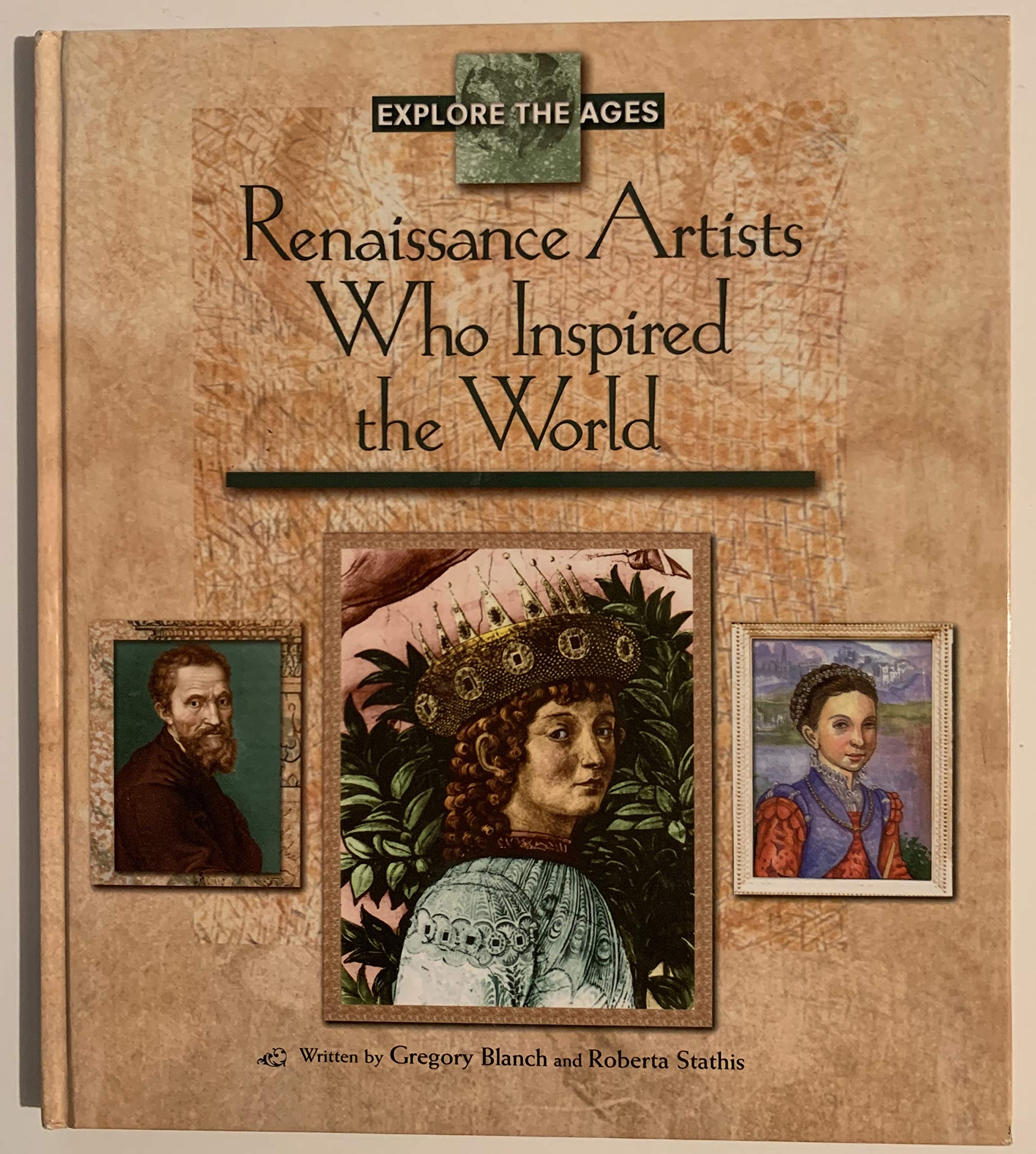 Renaissance Artists Who Inspired the World (Explore the Ages): Blanch ...