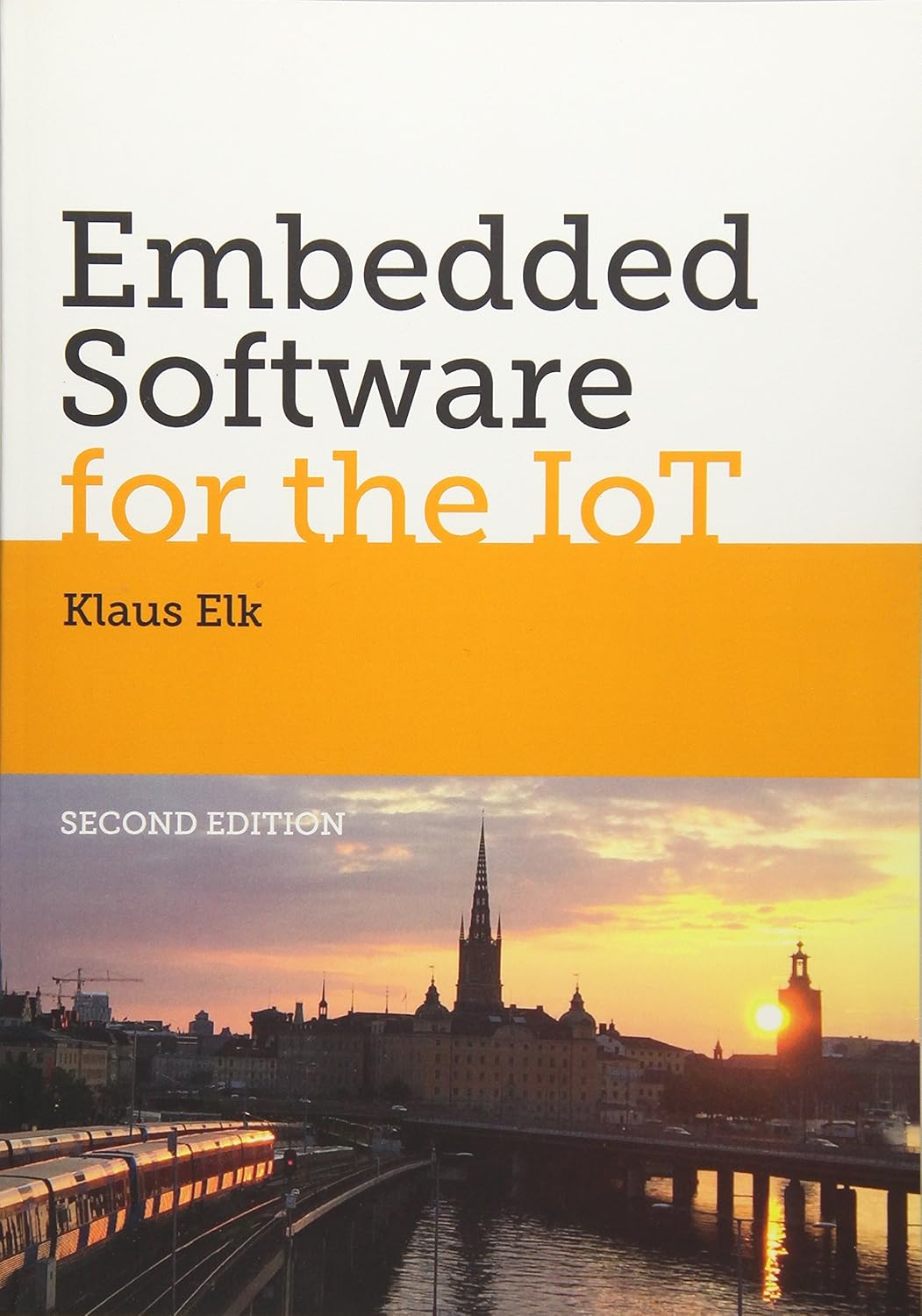 Embedded Software for the IoT: The Basics, Best Practices and ...
