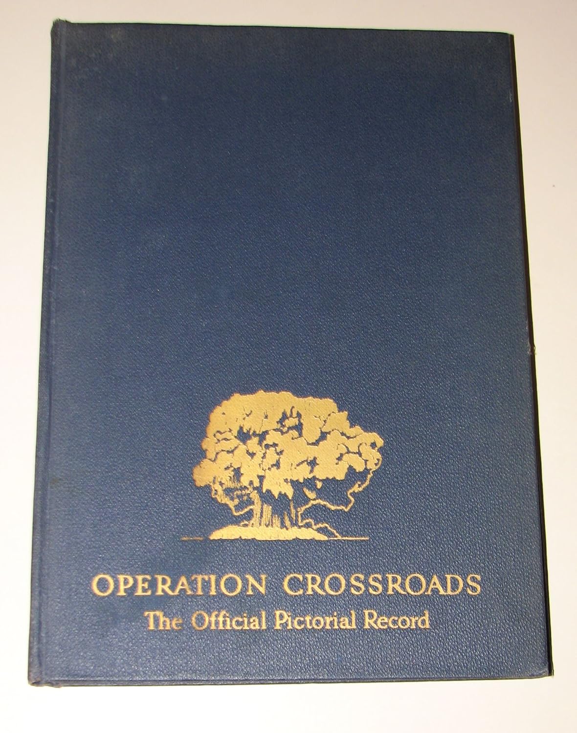 Operation Crossroads: The Official Pictorial Record: Office of the ...