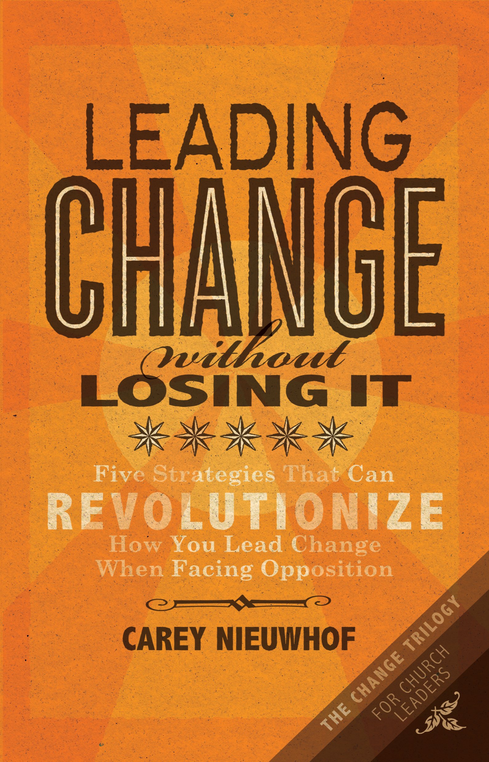 Leading Change Without Losing It: Five Strategies That Can ...