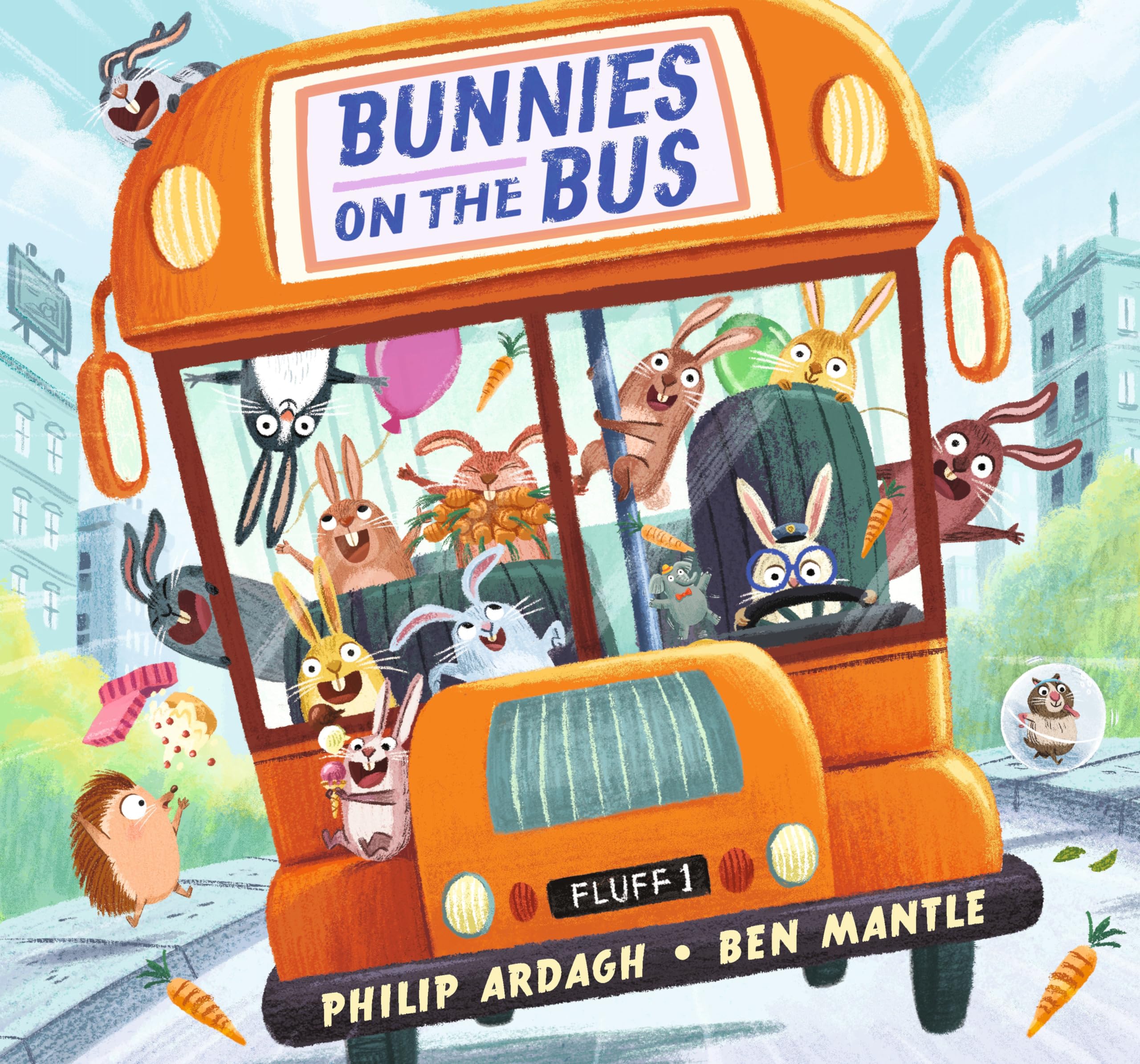Bunnies on the Bus (Sunny Town Bunnies): Ardagh, Philip, Mantle, Ben ...