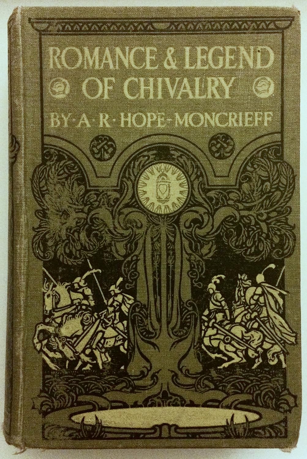 Romance and Legend of Chivalry (Myths & Legends): A R Hope Moncrieff ...