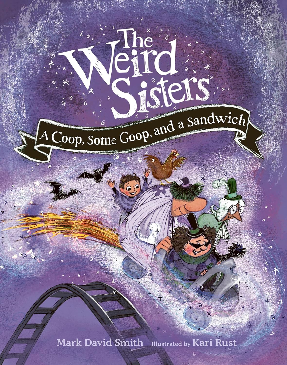 The Weird Sisters: A Coop, Some Goop, and a Sandwich : Smith, Mark David, Rust, Kari: Amazon.ca ...
