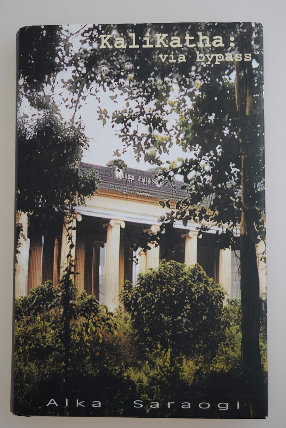 Kalikatha : via bypass : Alka Saraogi ; translated from Hindi by the ...