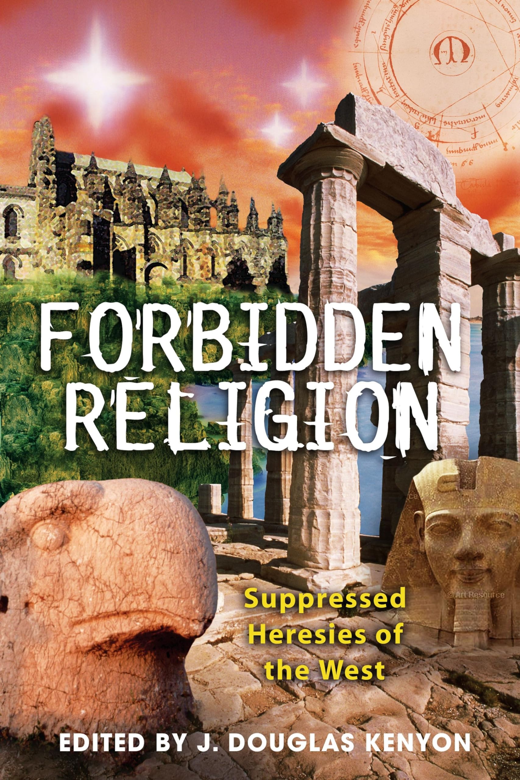 Forbidden Religion: Suppressed Heresies of the West: Kenyon, J. Douglas ...