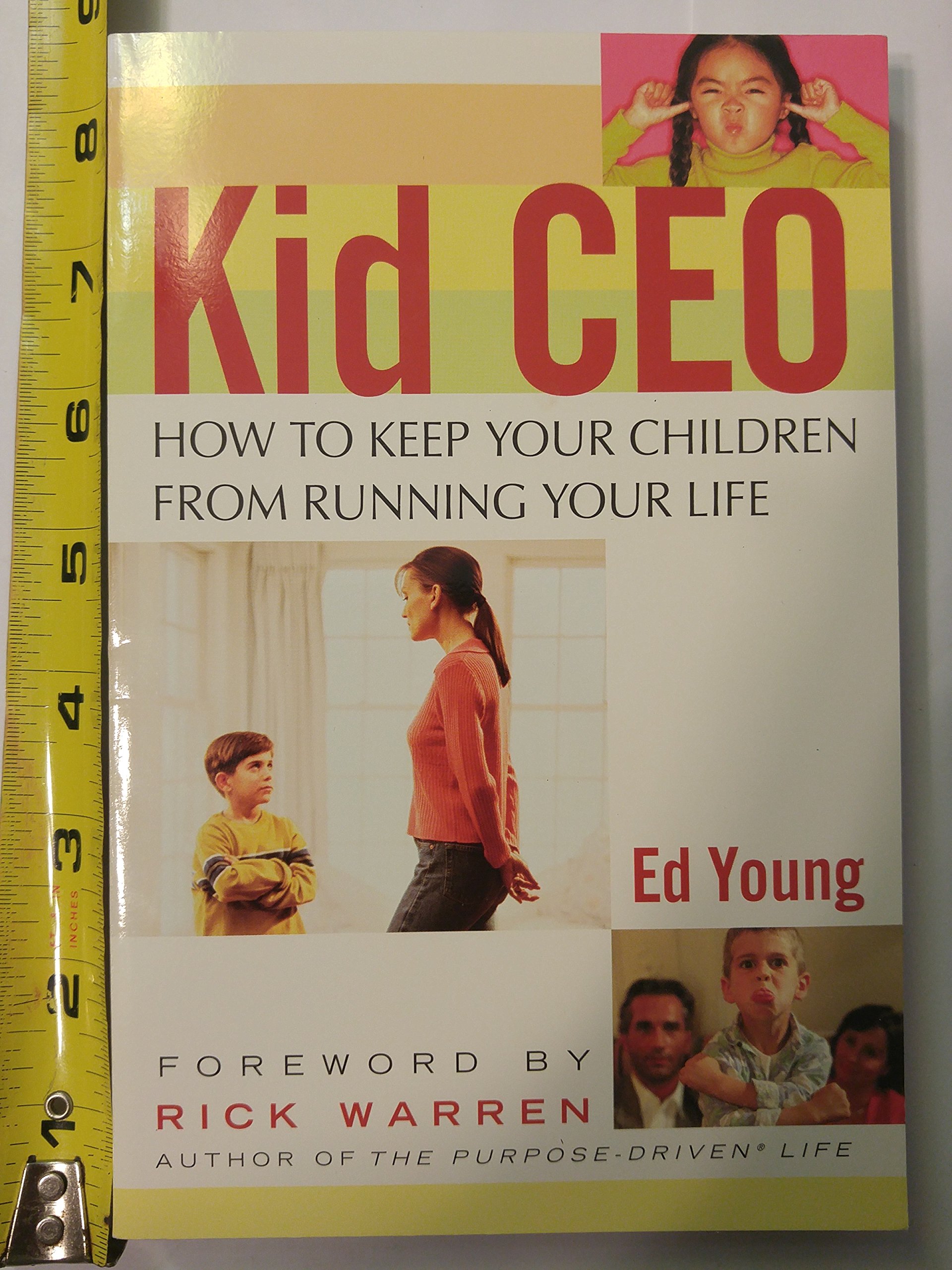 Kid CEO: How to Keep Your Children from Running Your Life: Ed Young ...