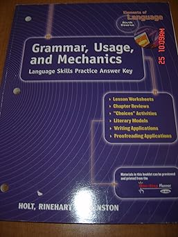 Elements of Language Grammer, Usage, and Mechanics Language Skills Practice Answer Key: Holt ...