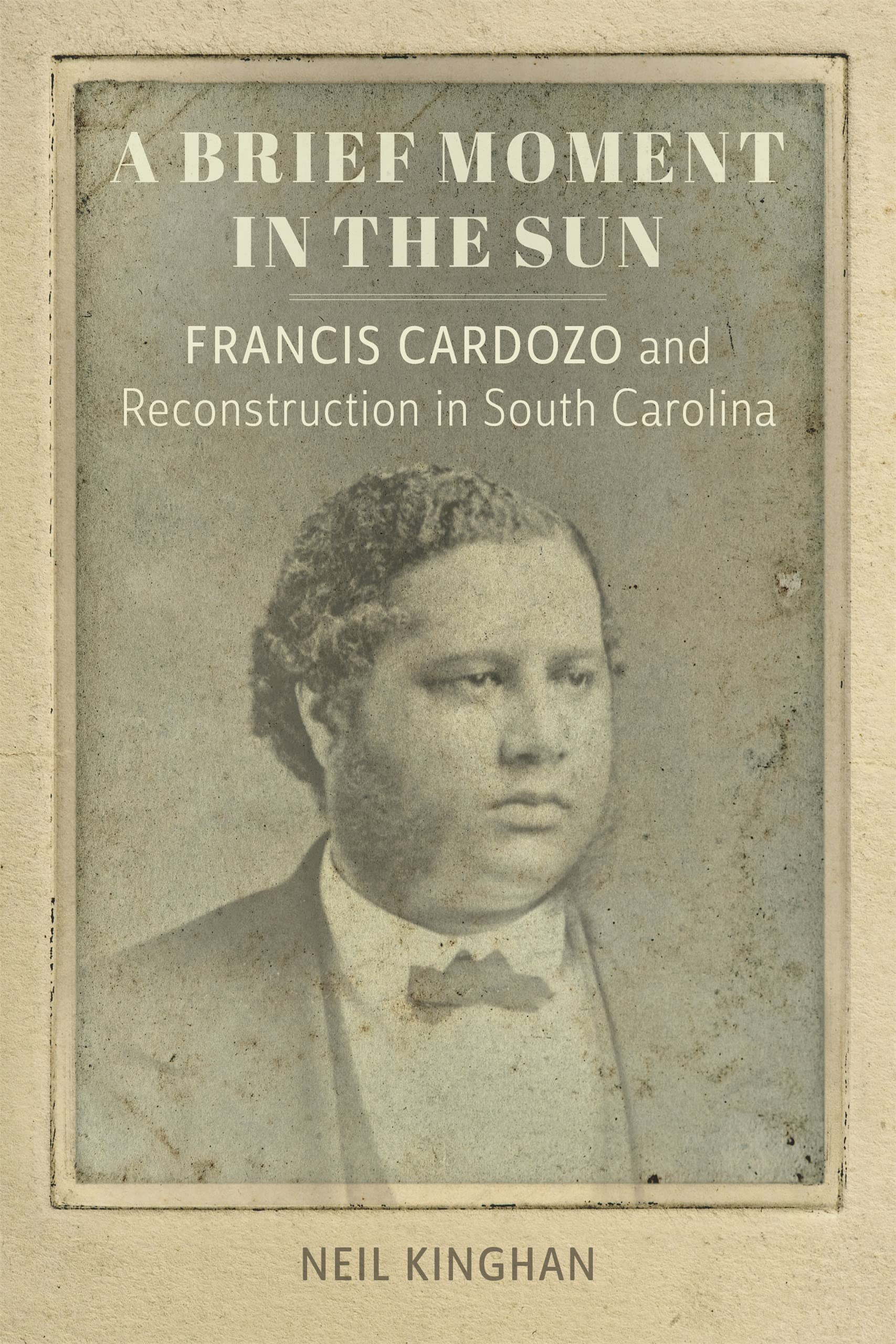 A Brief Moment in the Sun: Francis Cardozo and Reconstruction in South ...