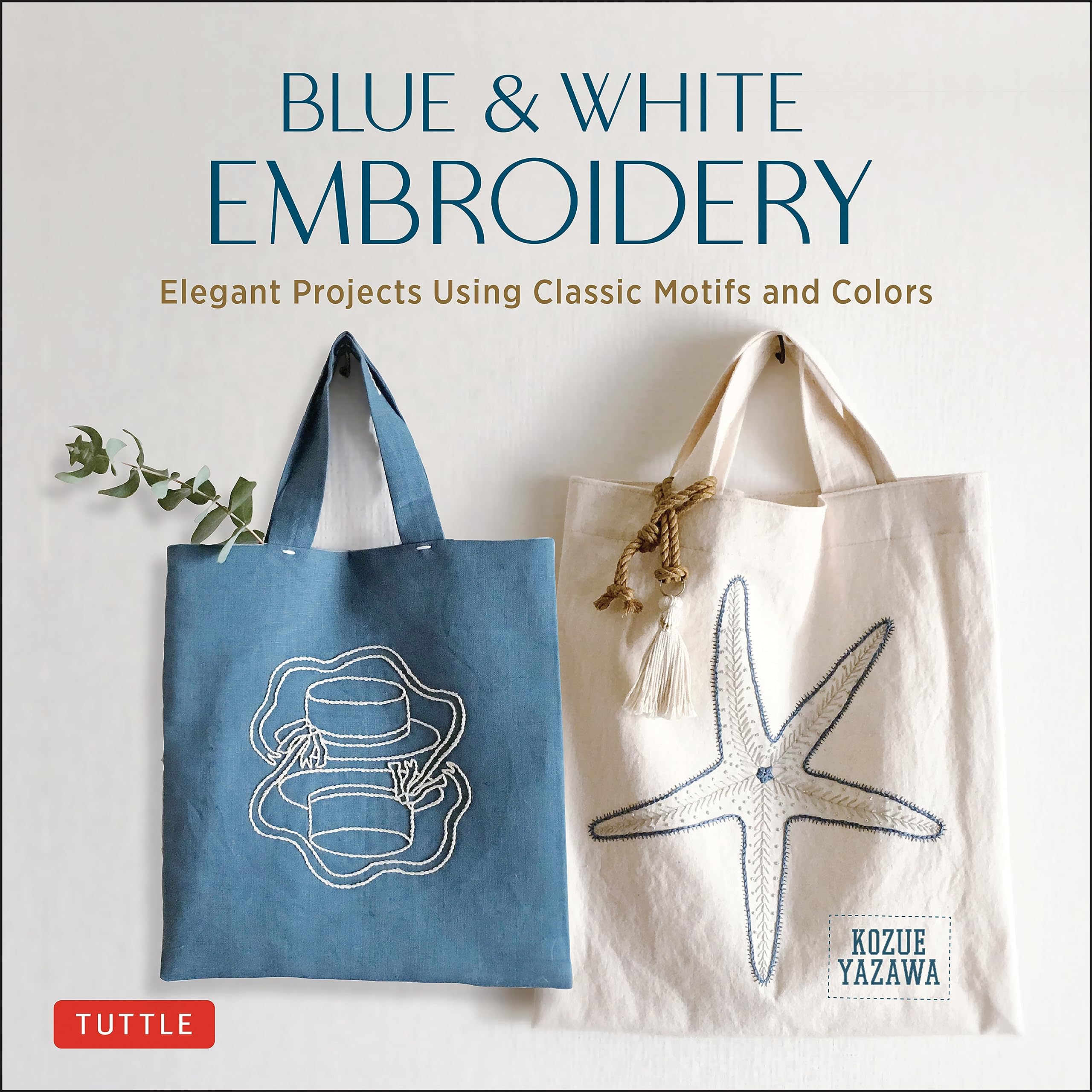 Blue & White Embroidery: Elegant Projects Using Classic Motifs and ...