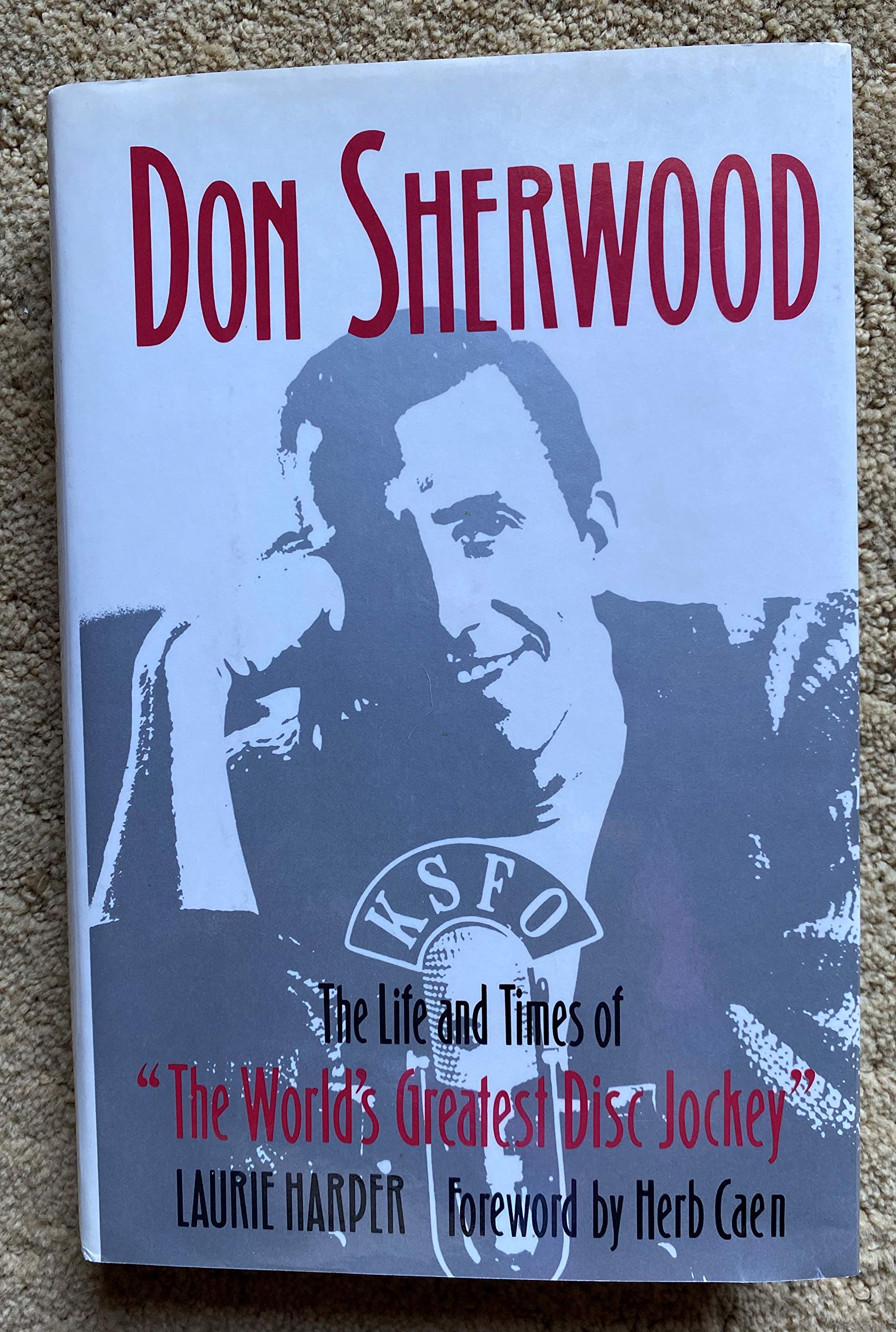 Don Sherwood: The Life and Times of The World's Greatest Disc Jockey by ...