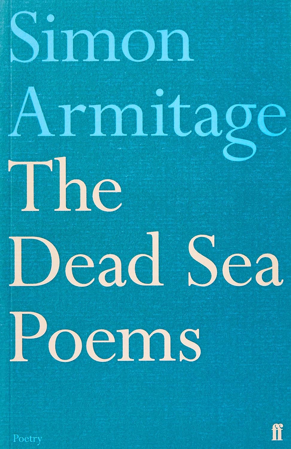 The Dead Sea Poems: Simon Armitage: 9780571176007: Amazon.com: Books