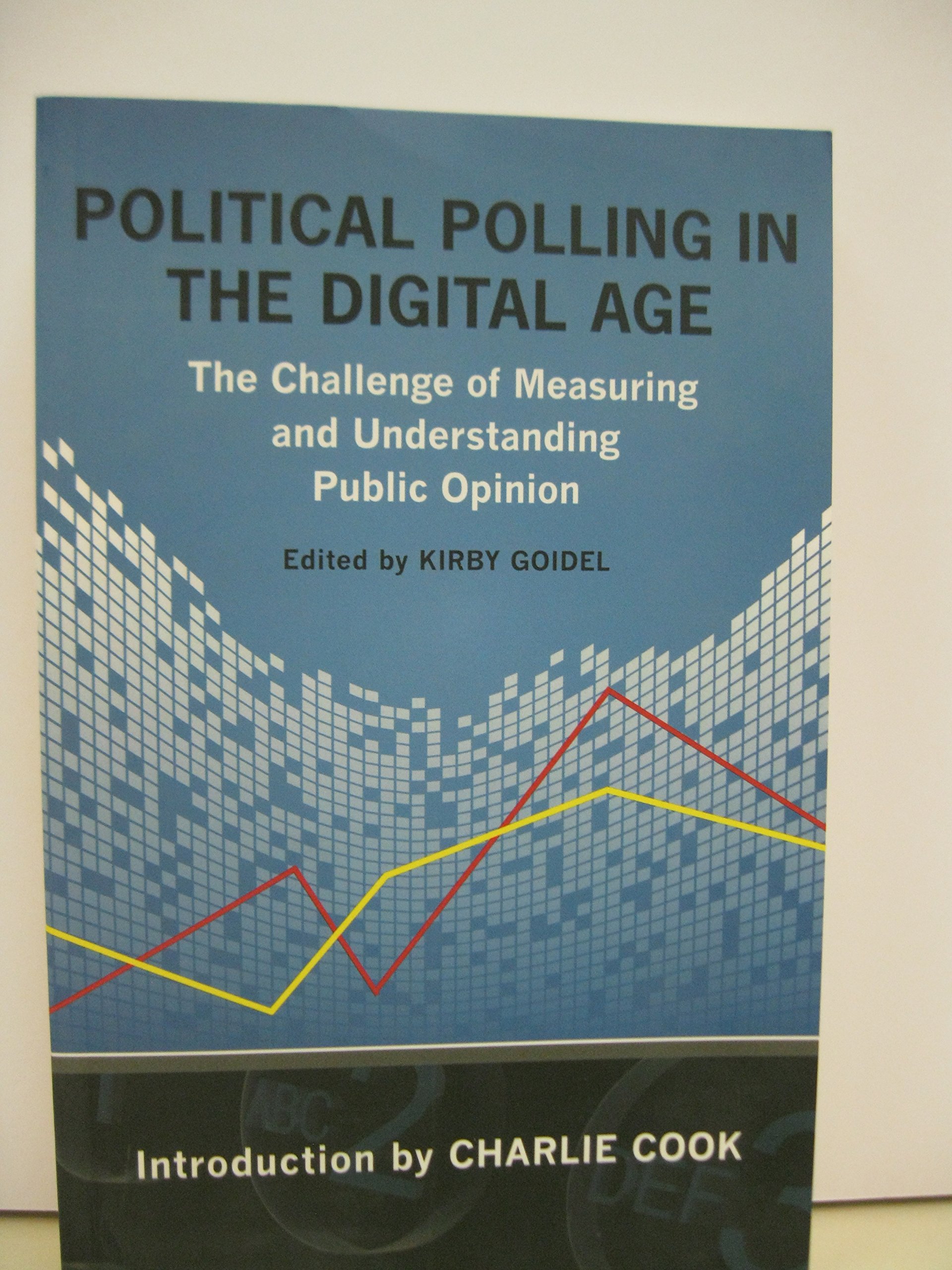 Political Polling in the Digital Age: The Challenge of Measuring and ...