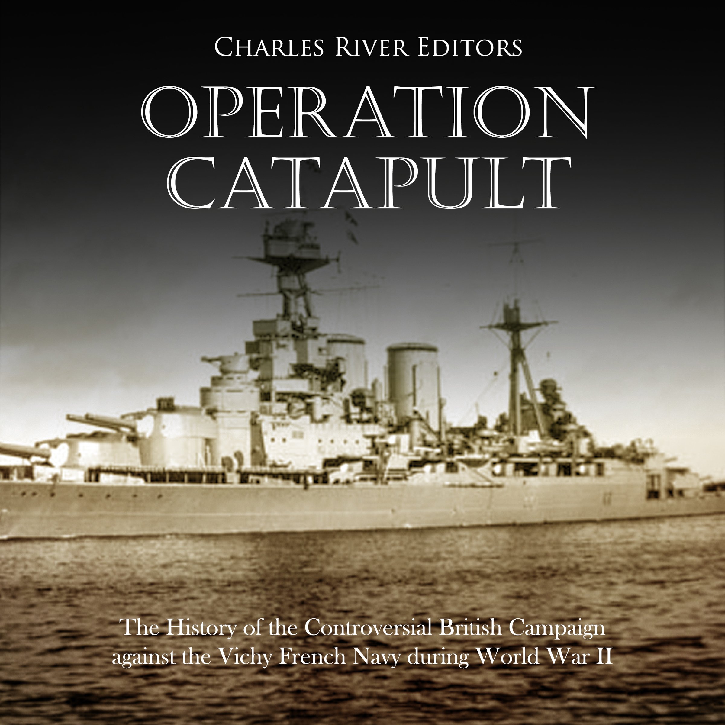 Buy Operation Catapult: The History of the Controversial British ...