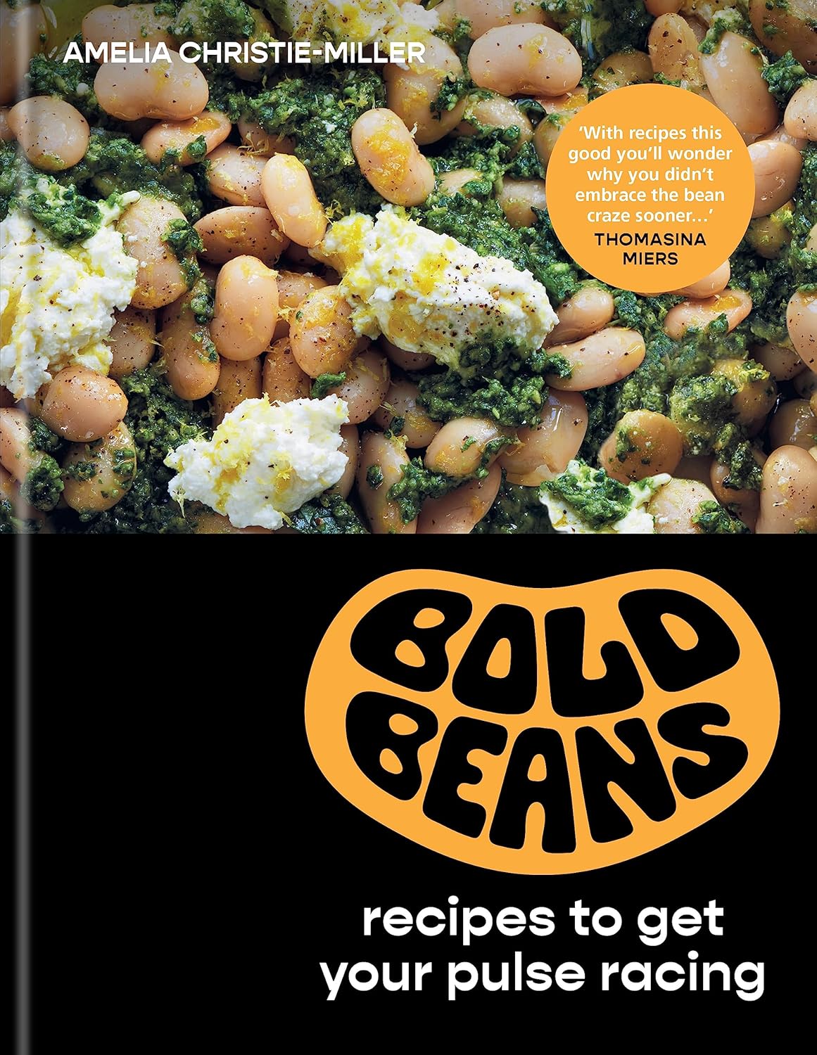Bold Beans: Recipes to Get Your... by Christie-Miller, Amelia