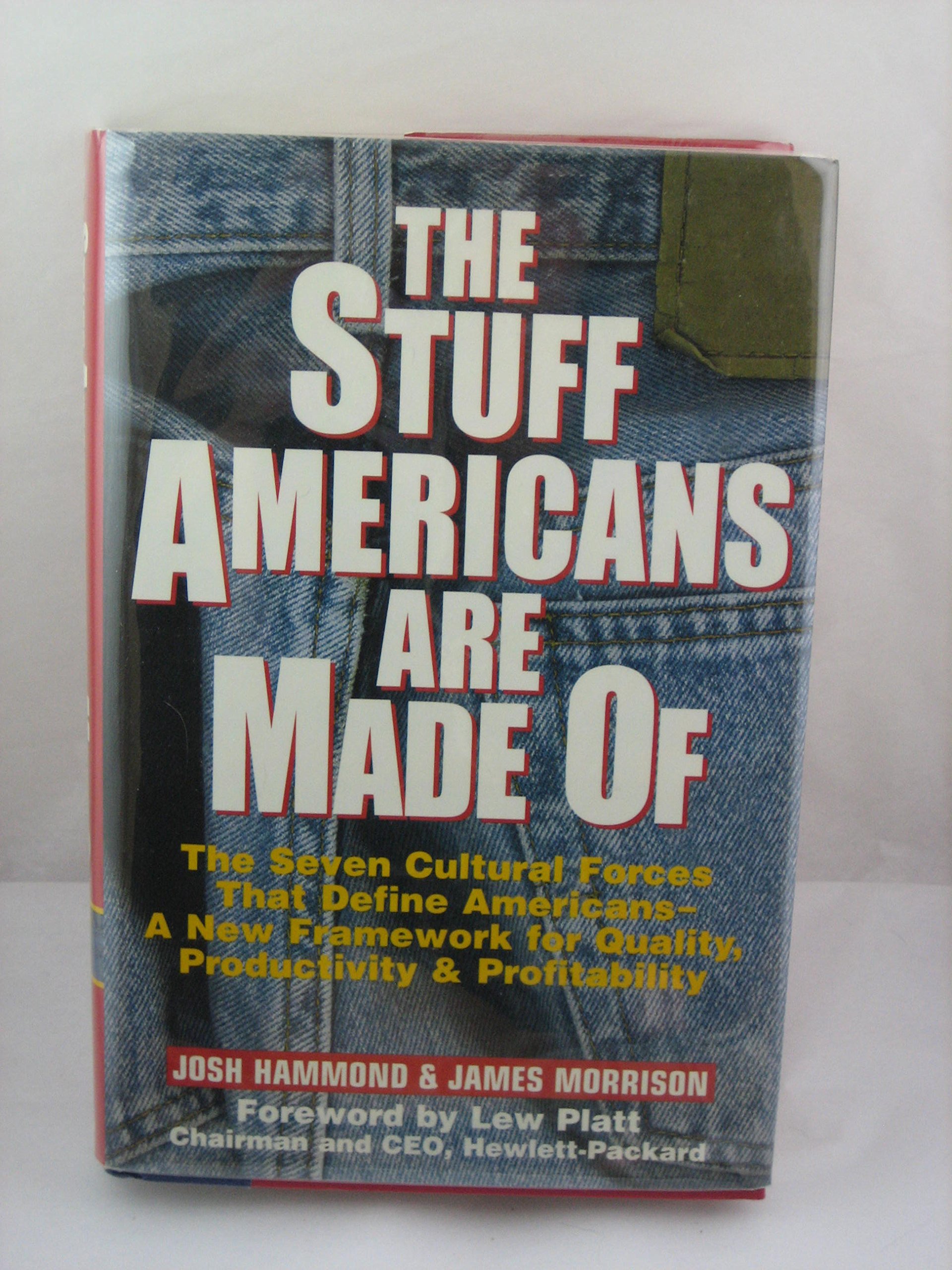 The Stuff Americans Are Made of: The Seven Cultural Forces That Define ...