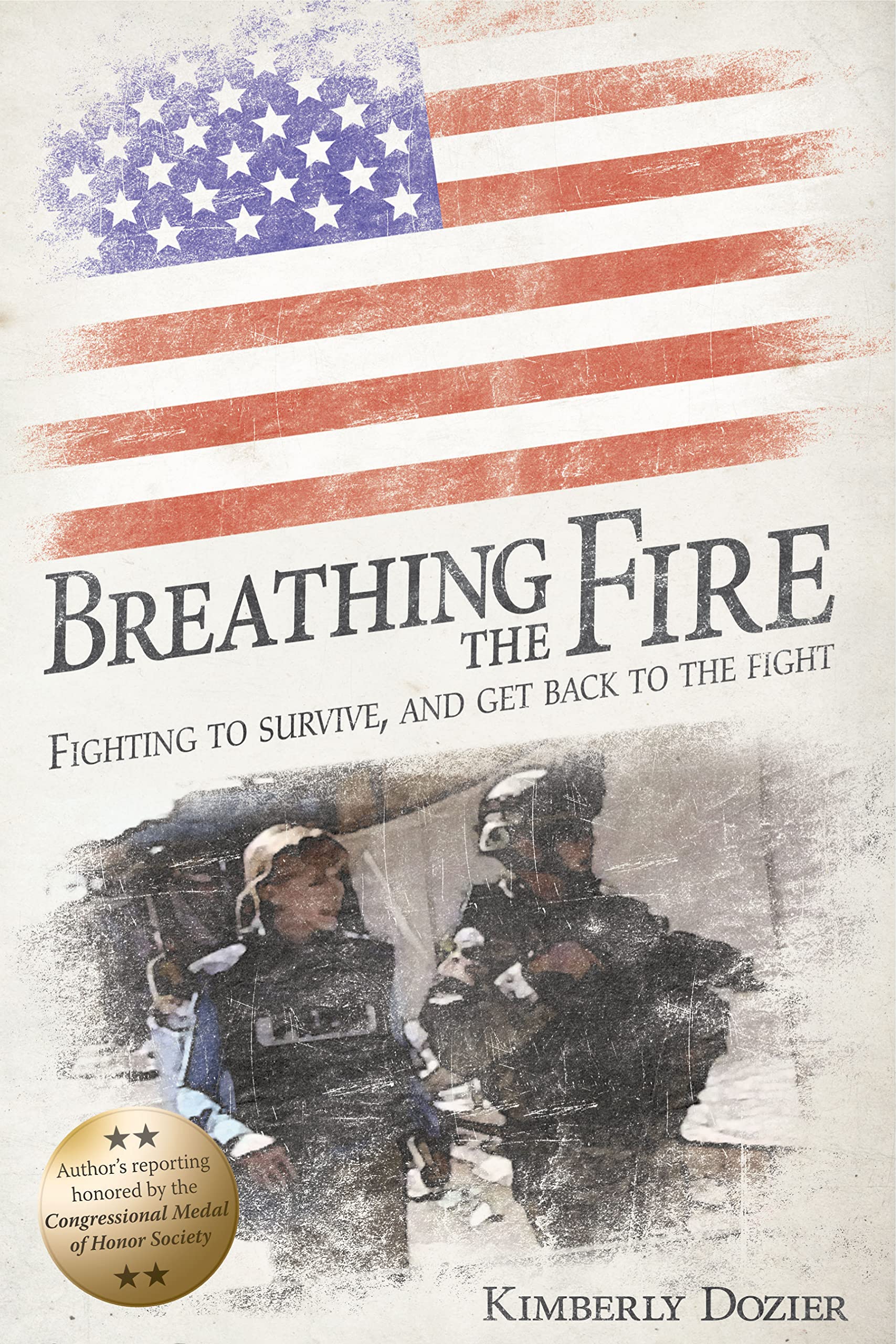 Breathing the Fire: Fighting to Survive, and Get Back to the Fight ...