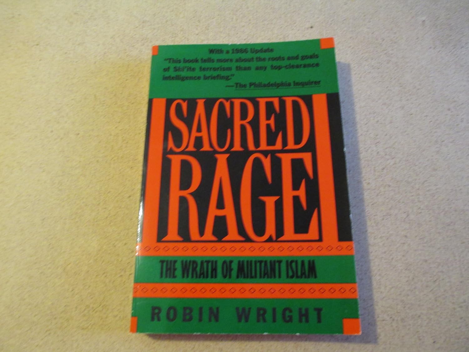 Sacred Rage: The Wrath of Militant Islam: Wright, Robin: 9780671628116 ...