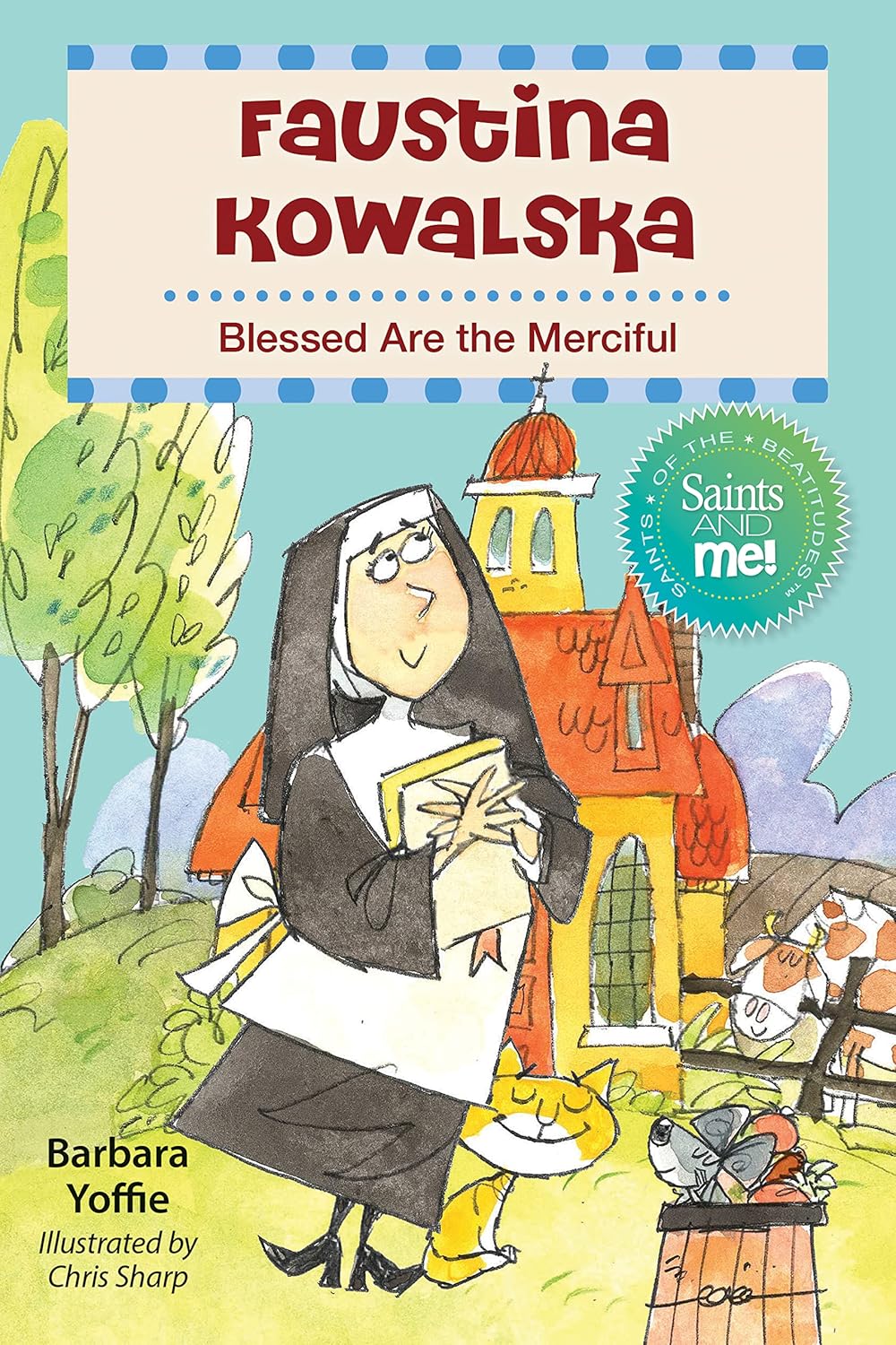 Faustina Kowalska: Blessed Are the Merciful: Yoffie, Barbara, Sharp ...